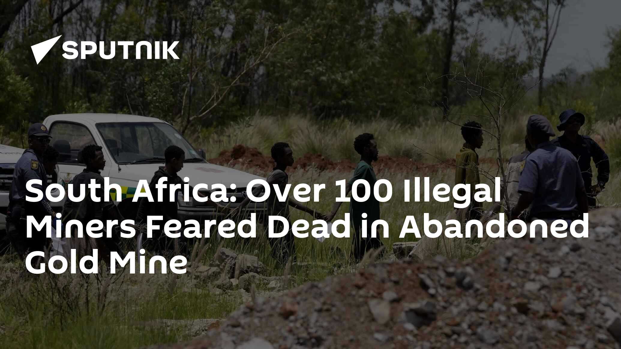 South Africa: Over 100 Illegal Miners Feared Dead in Abandoned Gold Mine - 14.01.2025, Sputnik ...