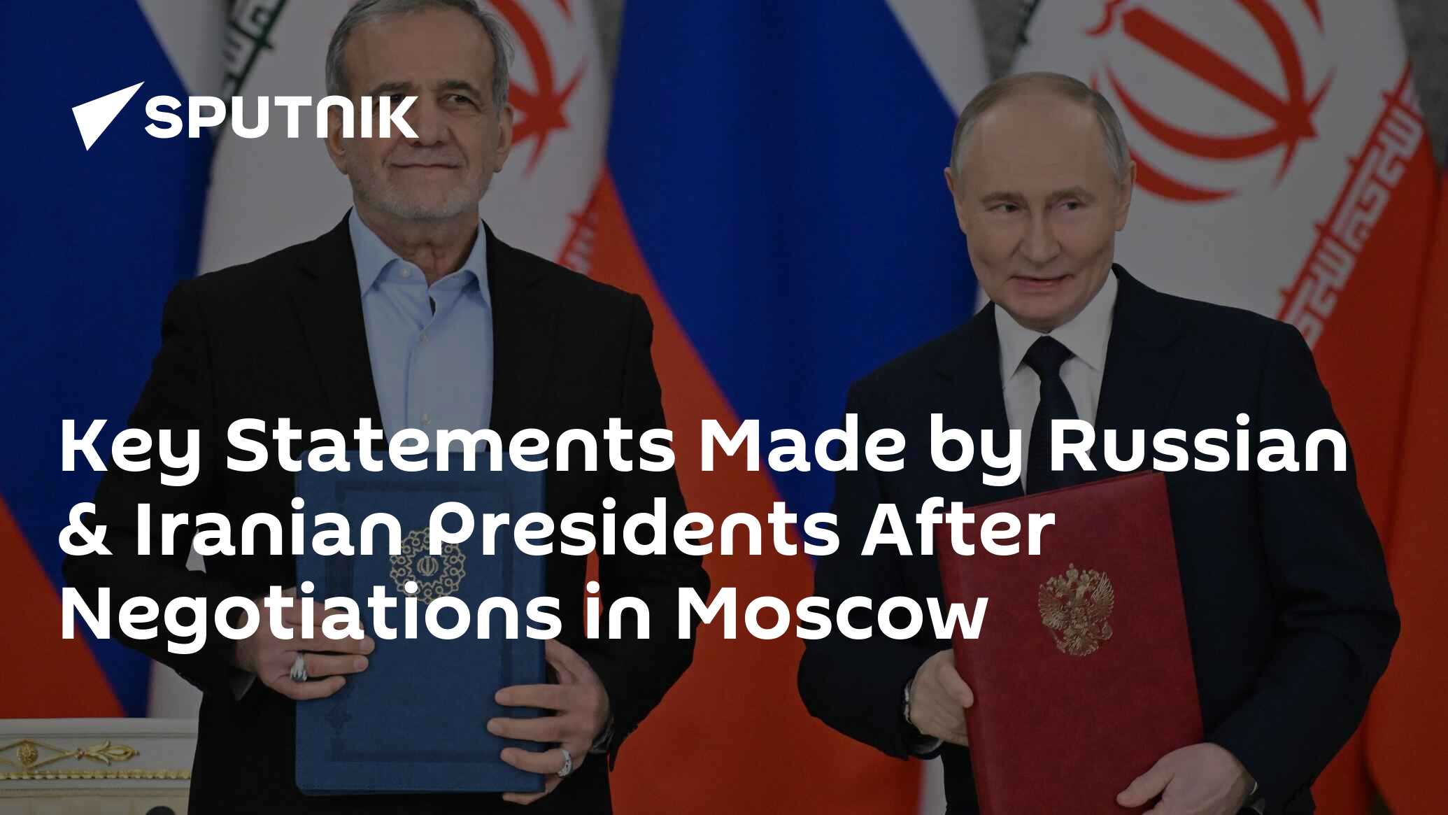 Key Statements Made by Russian & Iranian Presidents After Negotiations ...