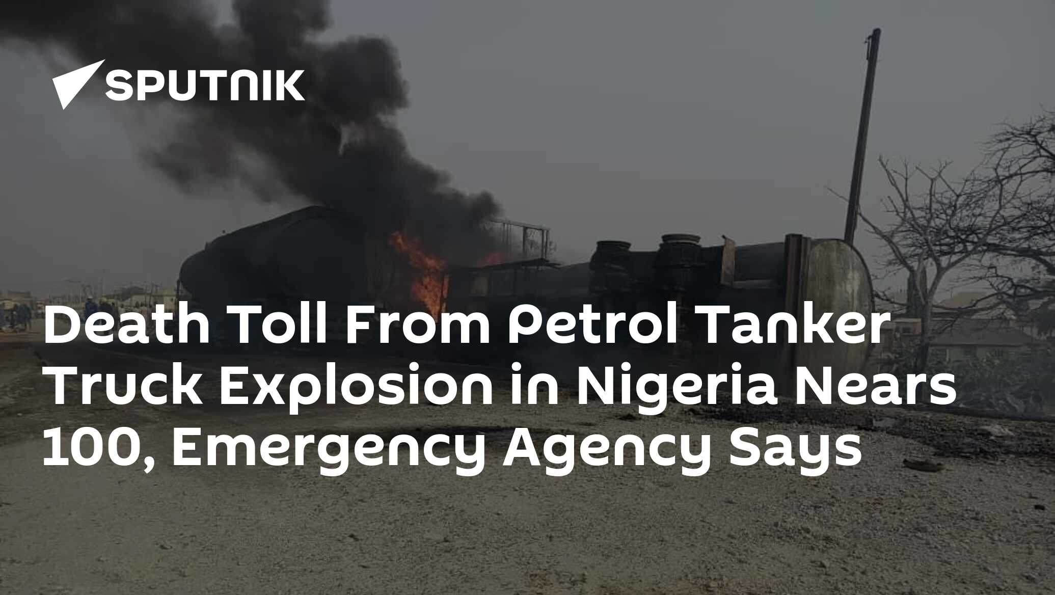Death Toll From Petrol Tanker Truck Explosion in Nigeria Nears 100 ...