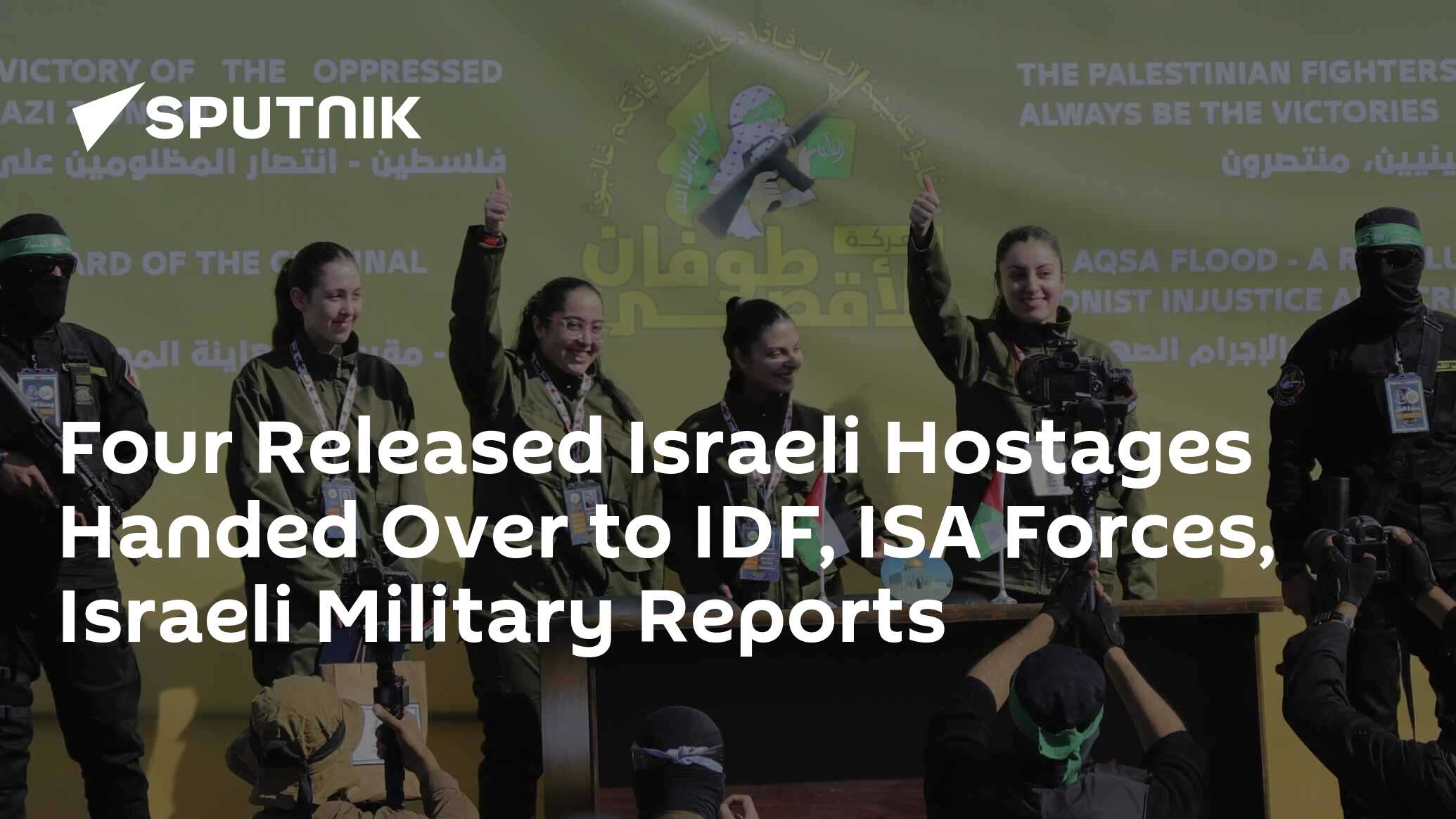Four Released Israeli Hostages Handed Over to IDF, ISA Forces, Israeli ...