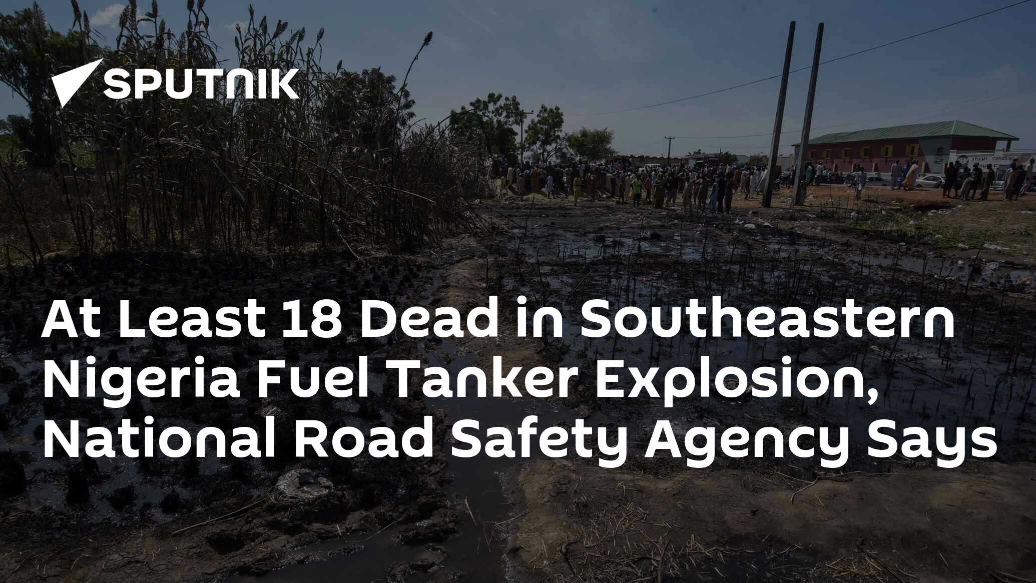 At Least 18 Dead in Southeastern Nigeria Fuel Tanker Explosion ...