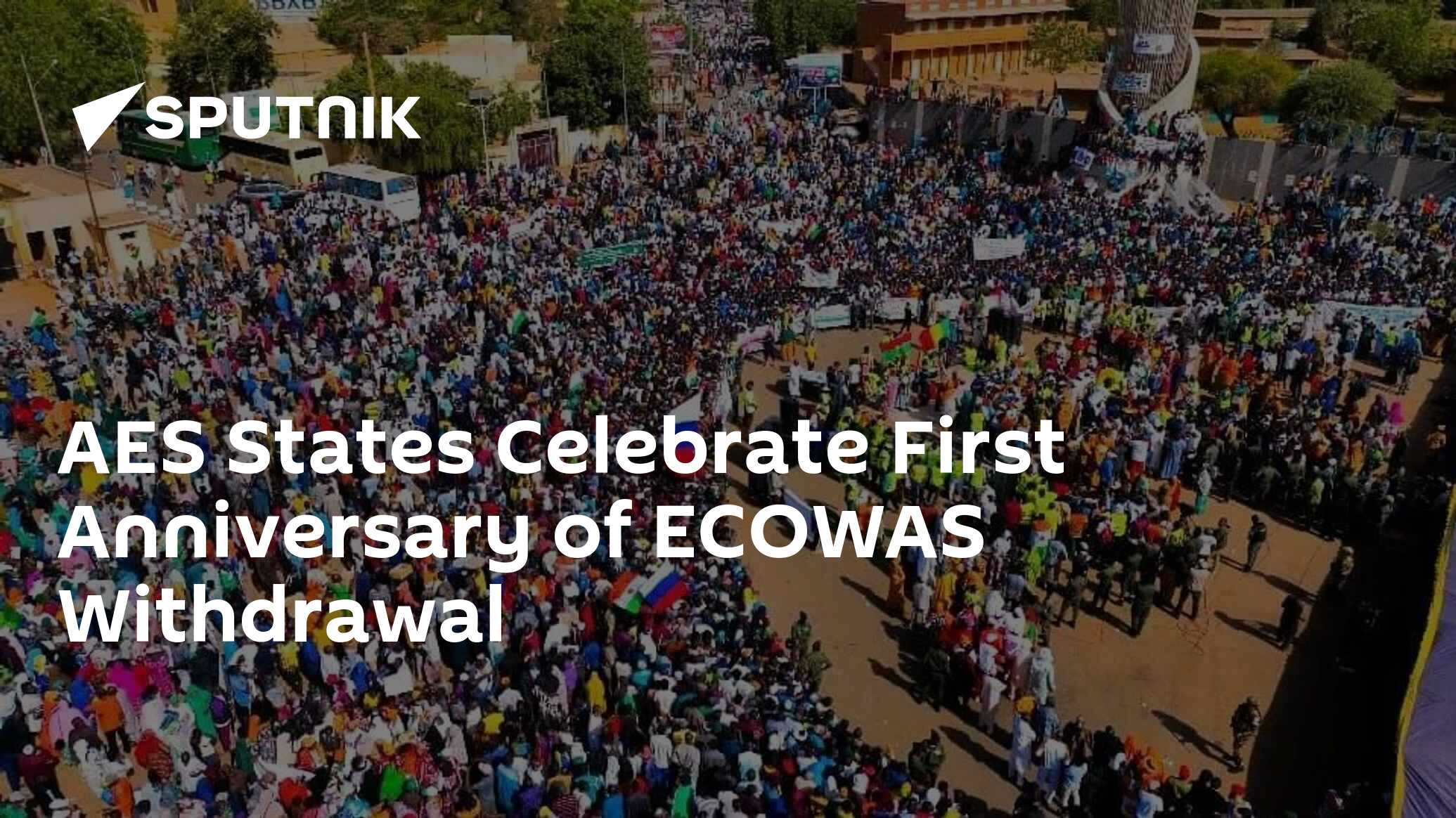 AES States Celebrate First Anniversary of ECOWAS Withdrawal - 28.01. ...