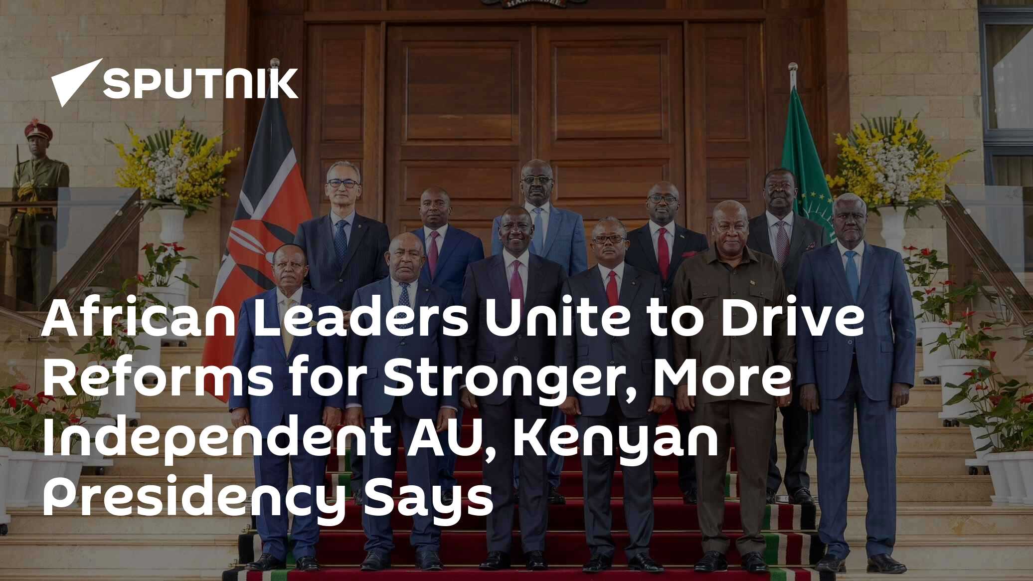 African Leaders Unite to Drive Reforms for Stronger, More Independent ...
