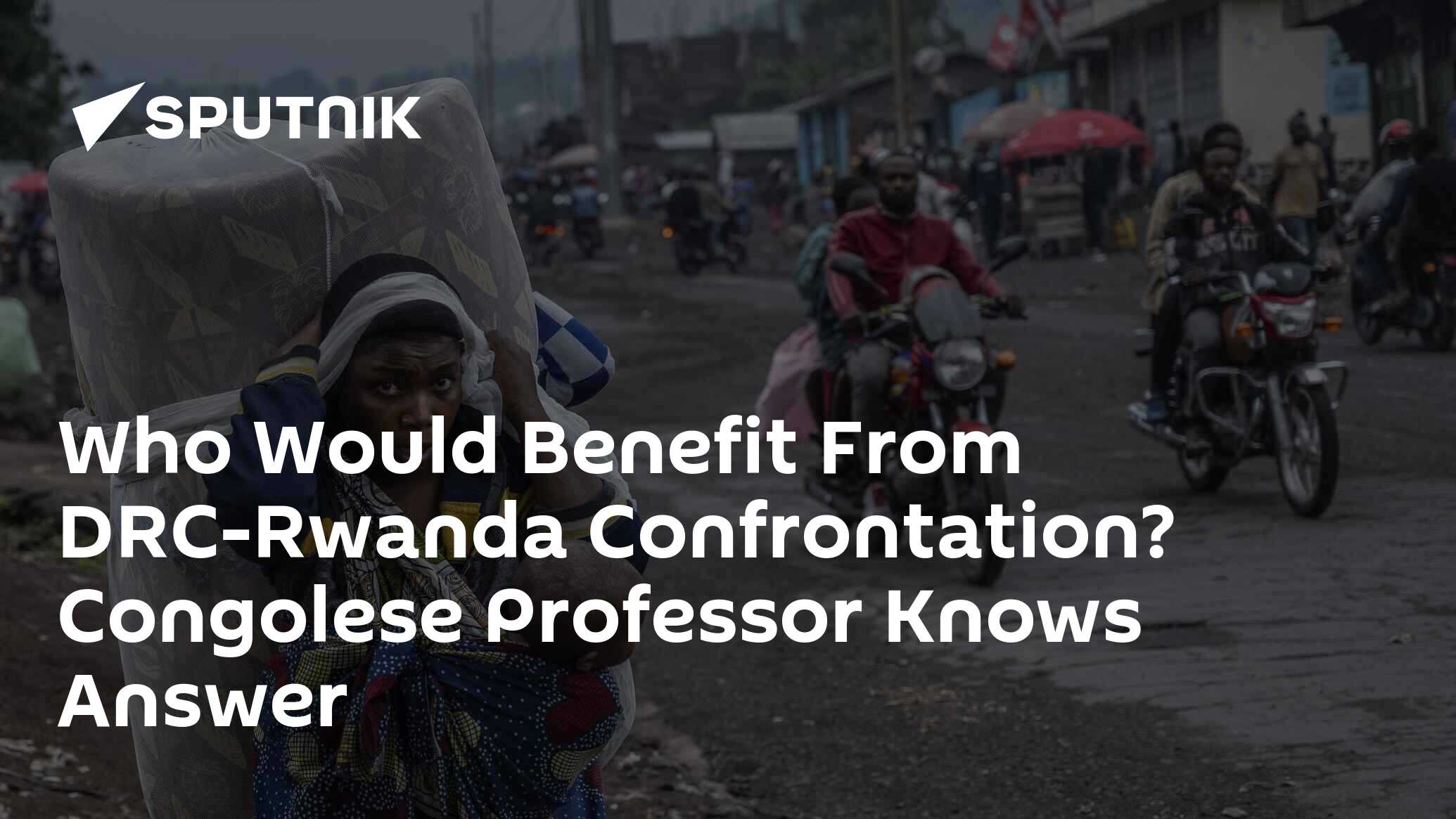 Who Would Benefit From DRC-Rwanda Confrontation? Congolese Professor ...