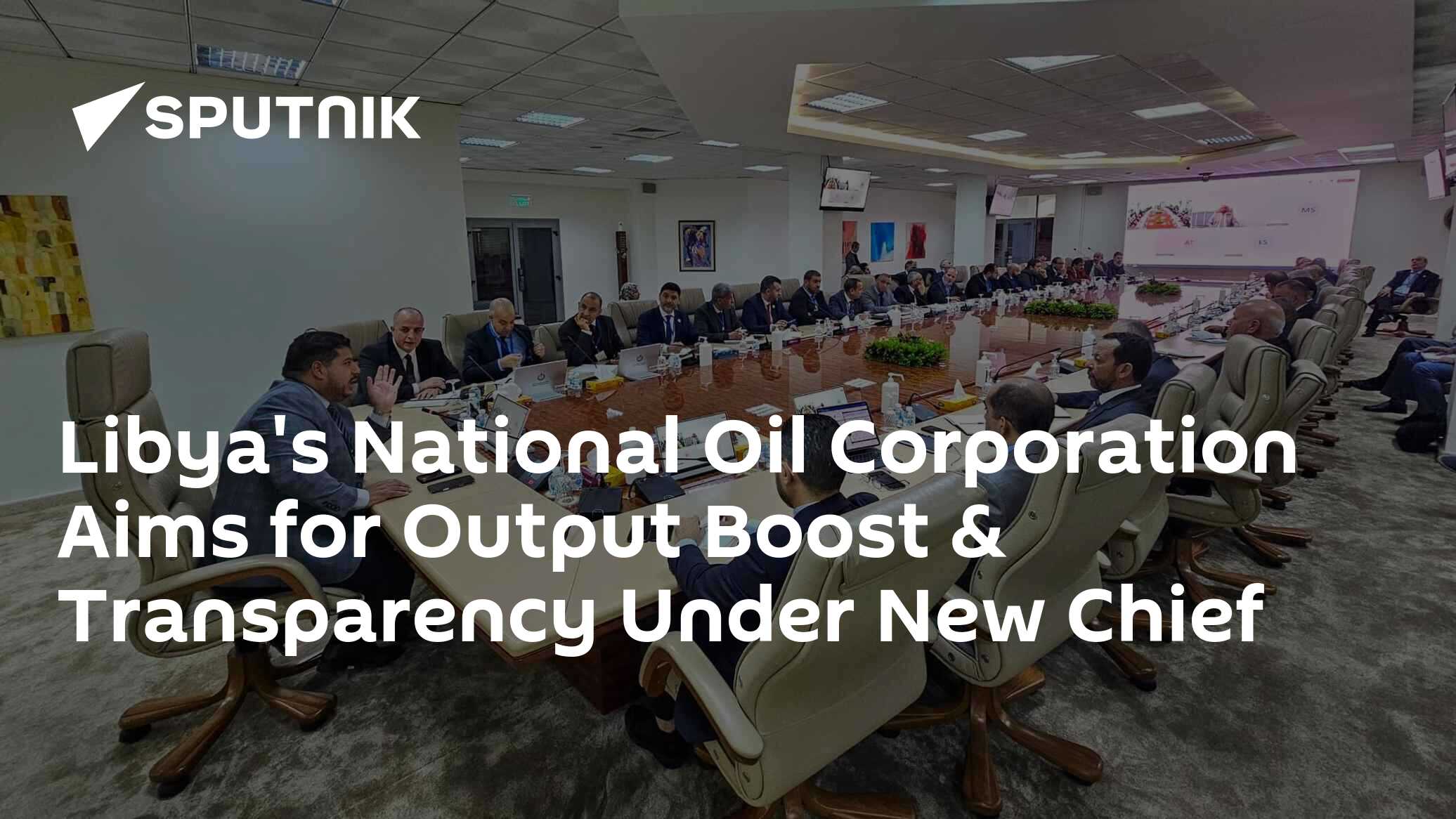 Libya's National Oil Corporation Aims for Output Boost & Transparency ...