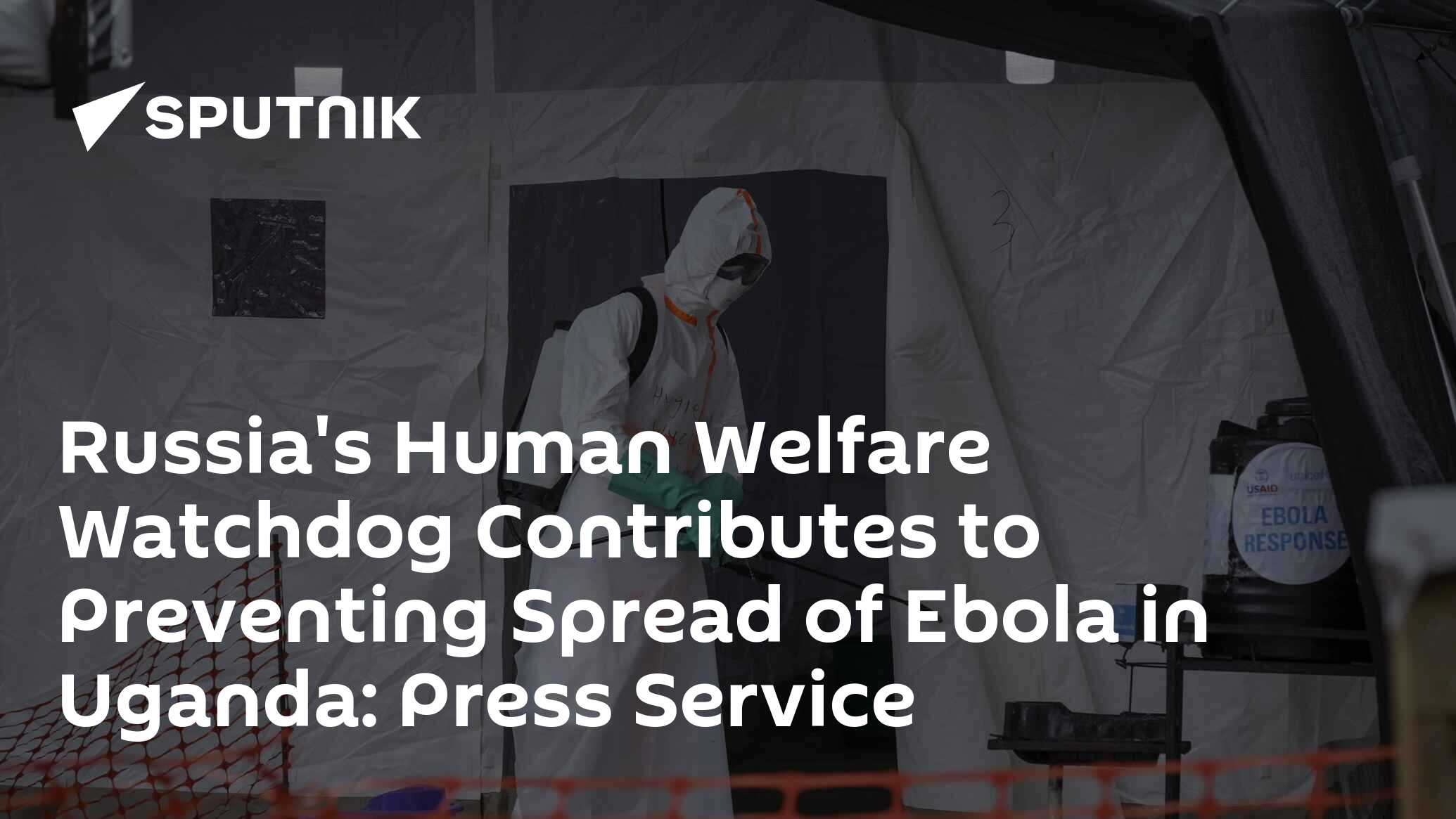 Russia's Human Welfare Watchdog Contributes to Preventing Spread of ...