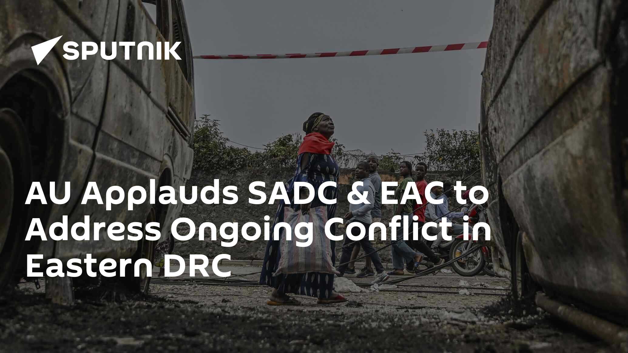 AU Applauds SADC & EAC to Address Ongoing Conflict in Eastern DRC - 03. ...