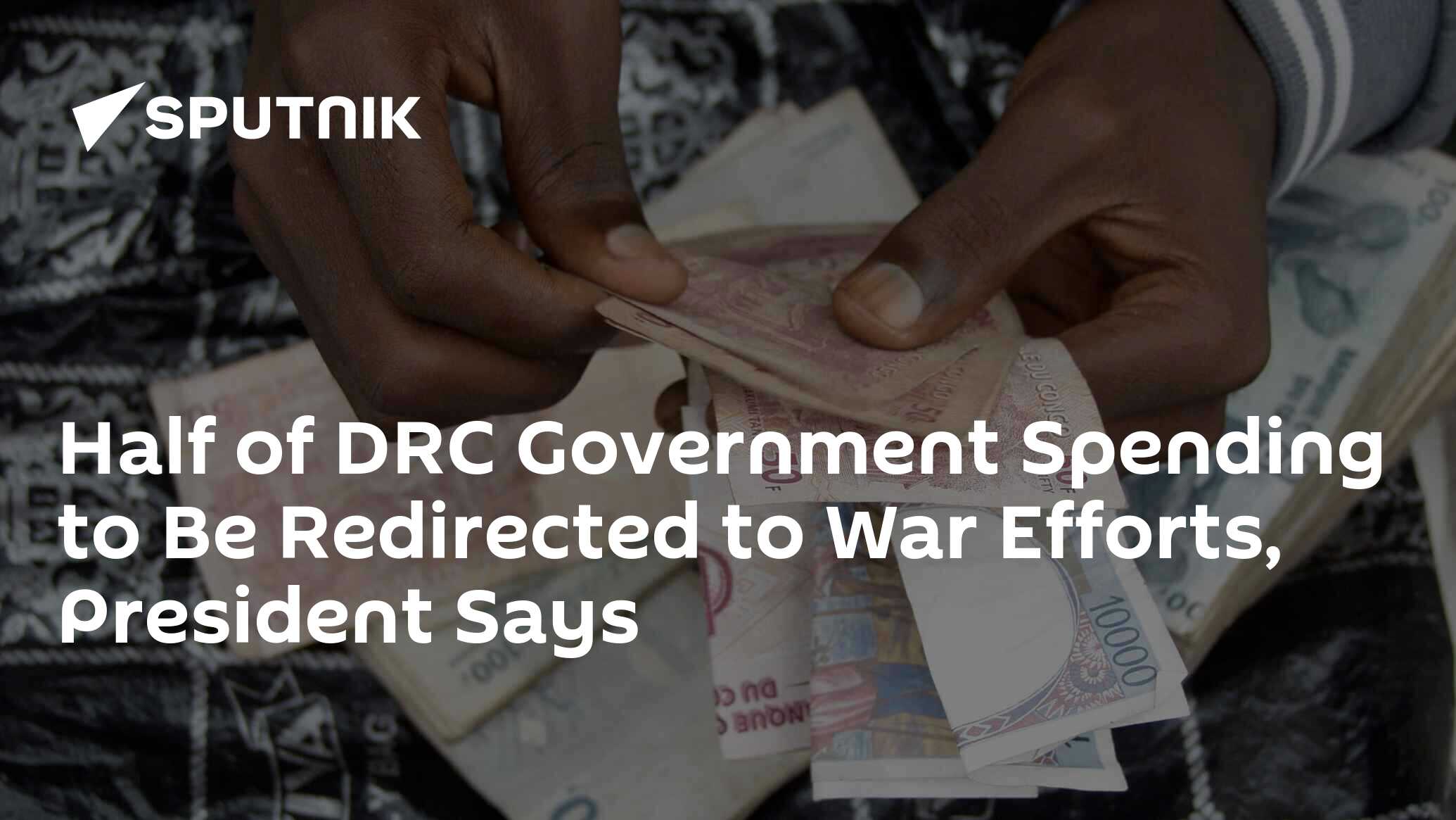 Half of DRC Government Spending to Be Redirected to War Efforts ...