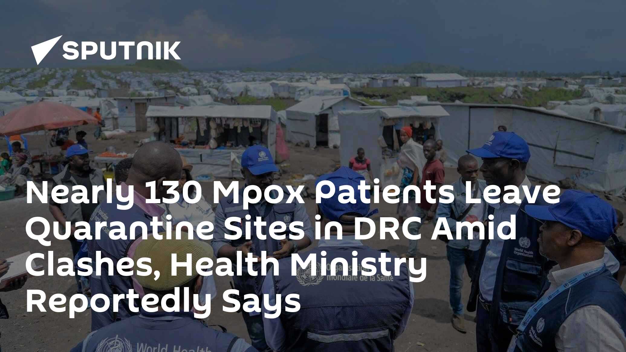 Nearly 130 Mpox Patients Leave Quarantine Sites in DRC Amid Clashes ...