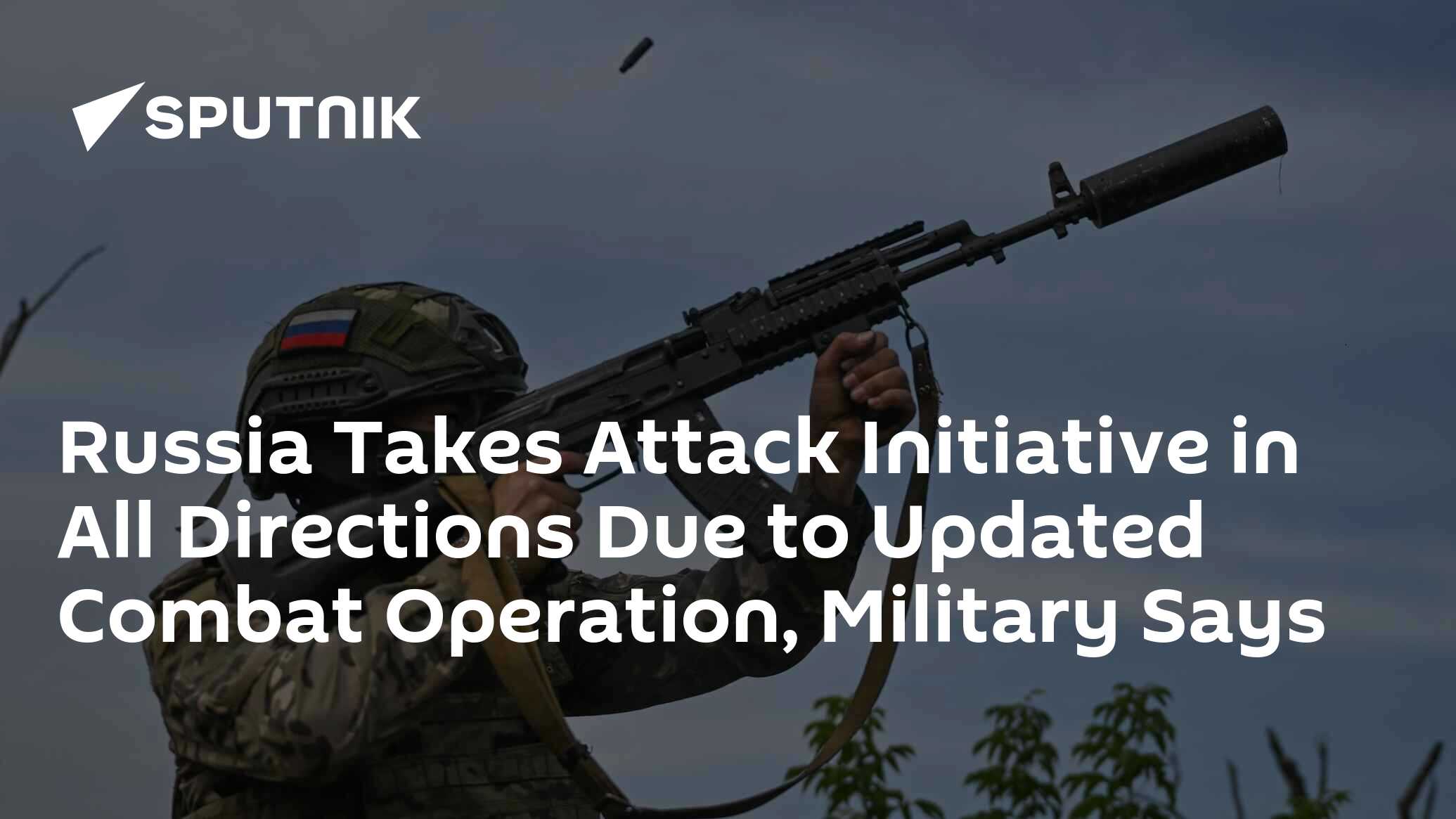 Russia Takes Attack Initiative in All Directions Due to Updated Combat ...