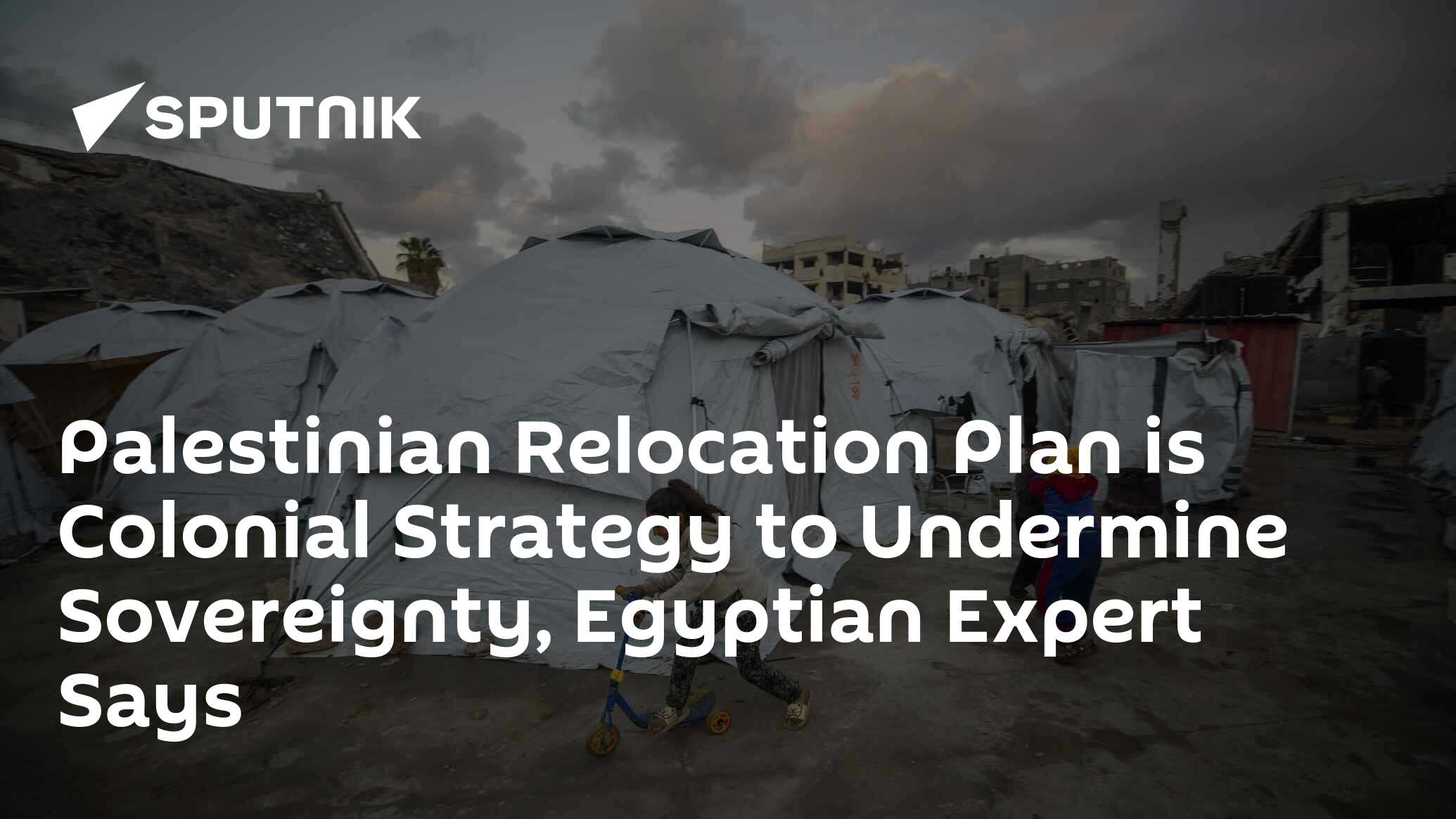 Palestinian Relocation Plan is Colonial Strategy to Undermine ...