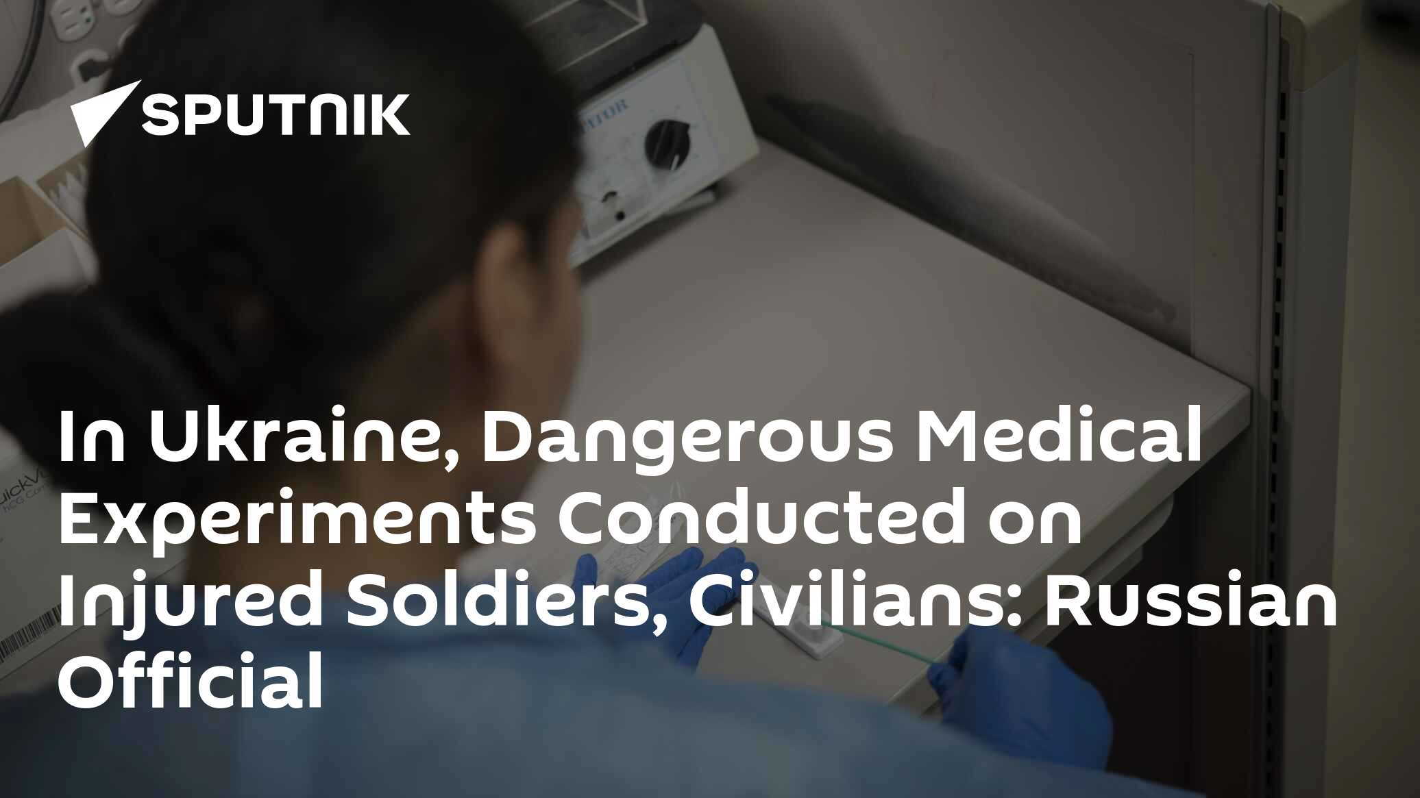 In Ukraine, Dangerous Medical Experiments Conducted on Injured Soldiers ...