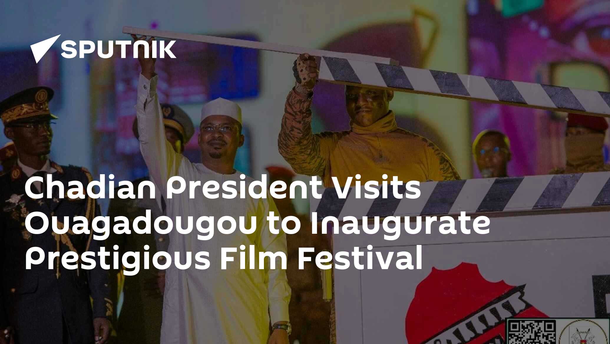 Chadian President Visits Ouagadougou to Inaugurate Prestigious Film ...