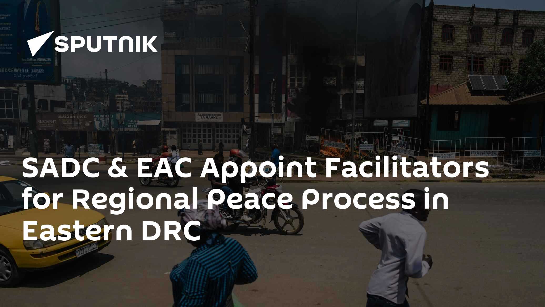 SADC & EAC Appoint Facilitators for Regional Peace Process in Eastern ...