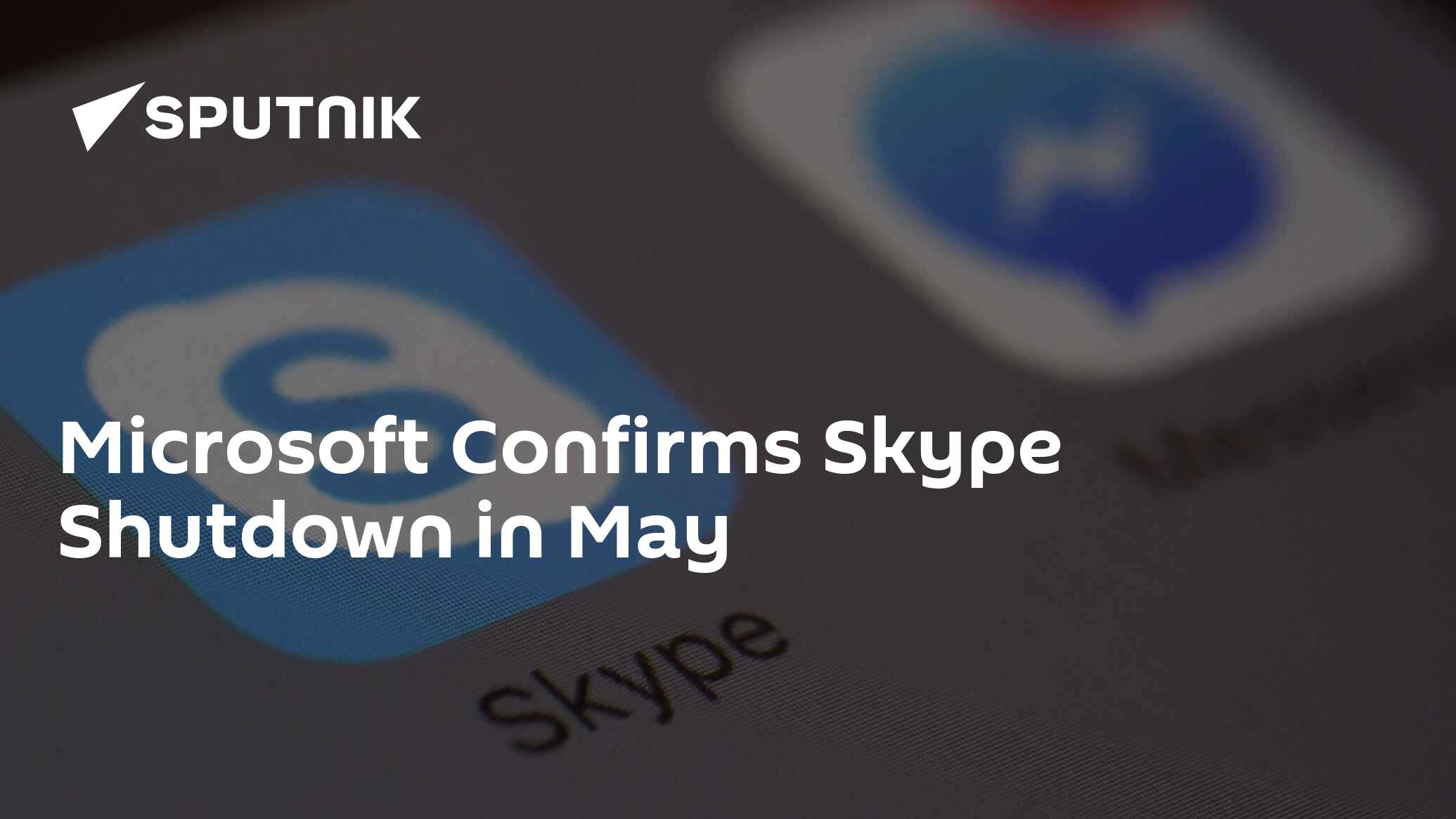 Microsoft Confirms Skype Shutdown in May - 01.03.2025, Sputnik Africa