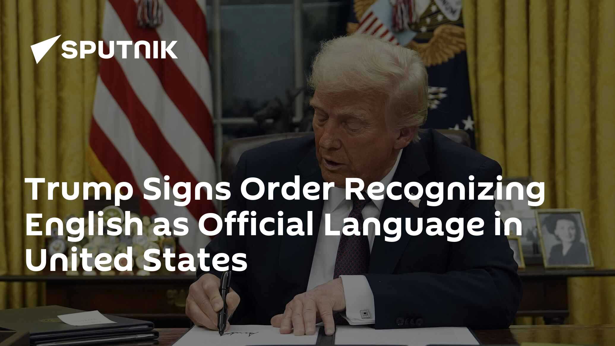 Trump Signs Order Recognizing English as Official Language in United ...