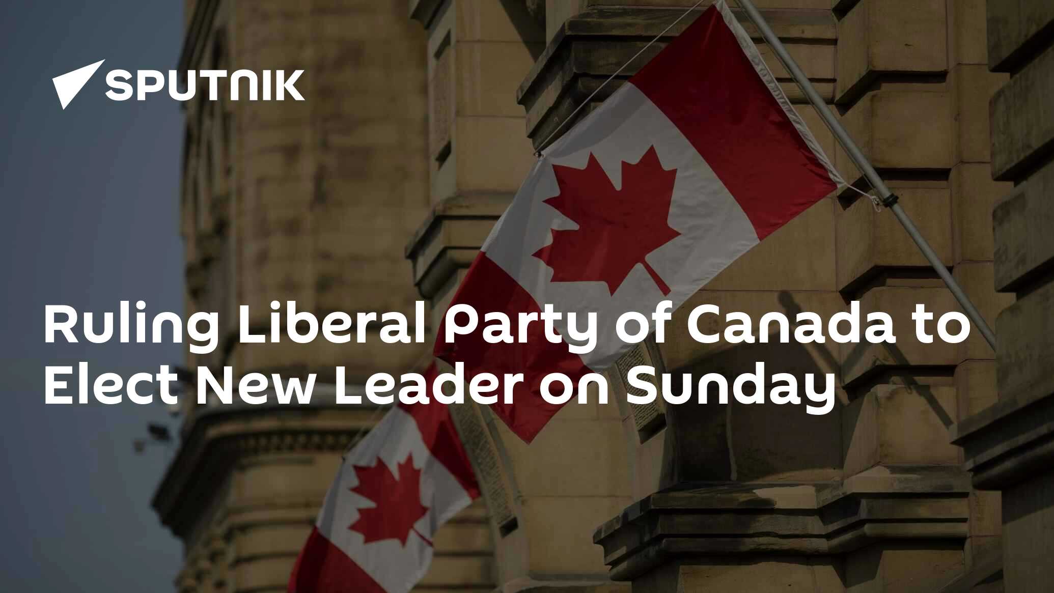 Ruling Liberal Party of Canada to Elect New Leader on Sunday - 09.03. ...