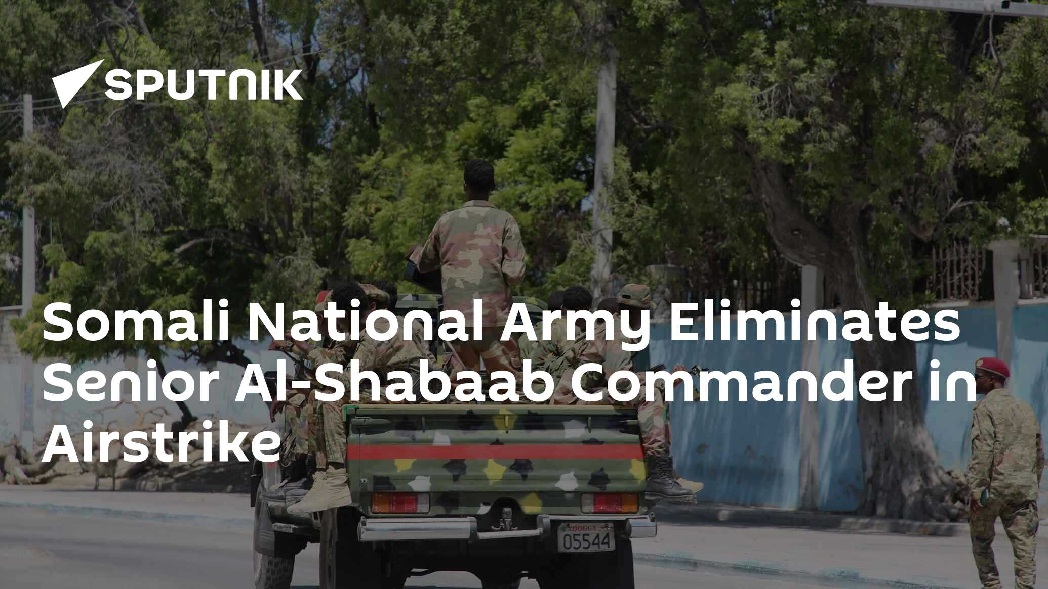 Somali National Army Eliminates Senior Al-Shabaab Commander in ...