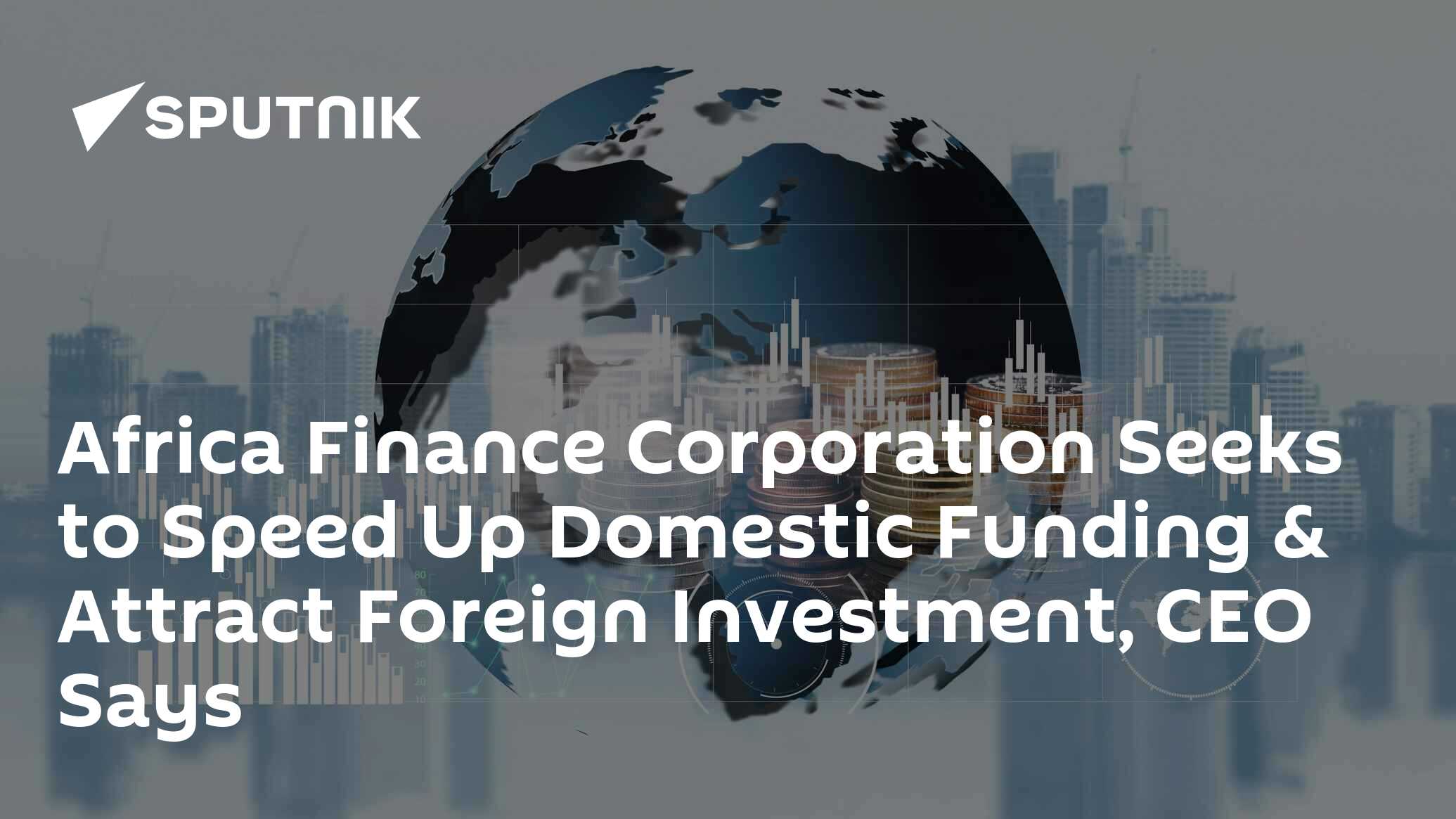 Africa Finance Corporation Seeks to Speed Up Domestic Funding & Attract ...
