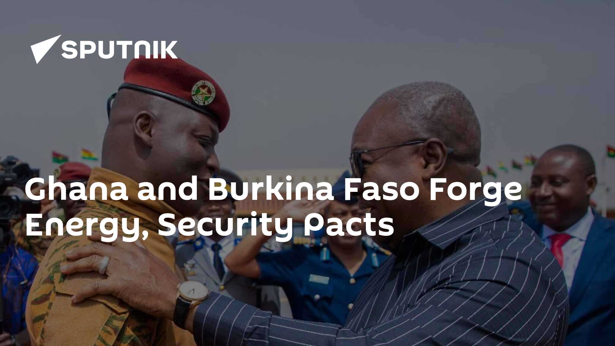 Ghana and Burkina Faso Forge Energy, Security Pacts - 11.03.2025 ...