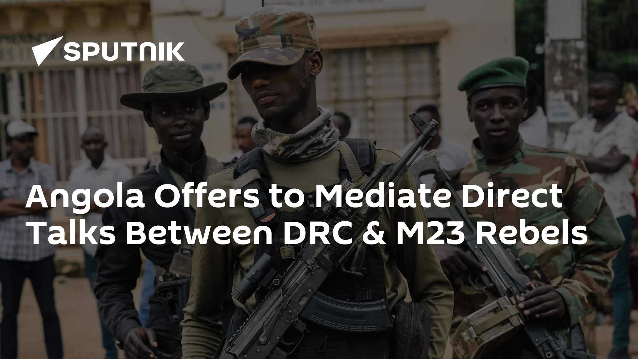 Angola Offers to Mediate Direct Talks Between DRC & M23 Rebels - 12.03.2025, Sputnik Africa