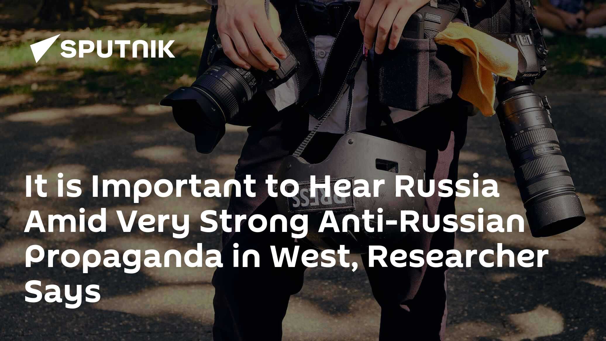 It is Important to Hear Russia Amid Very Strong Anti-Russian Propaganda ...