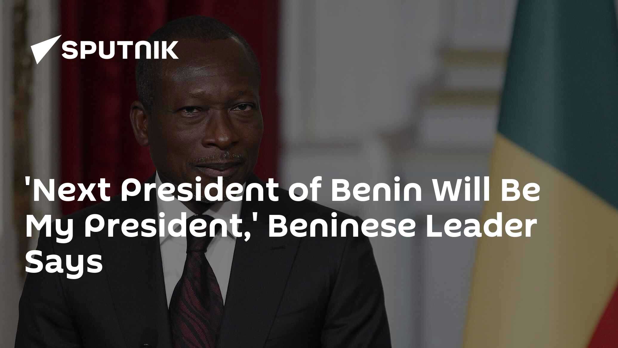 'Next President of Benin Will Be My President,' Beninese Leader Says ...