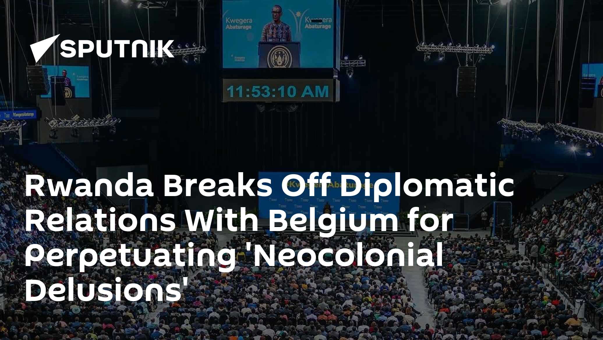 Rwanda Breaks Off Diplomatic Relations With Belgium for Perpetuating ...