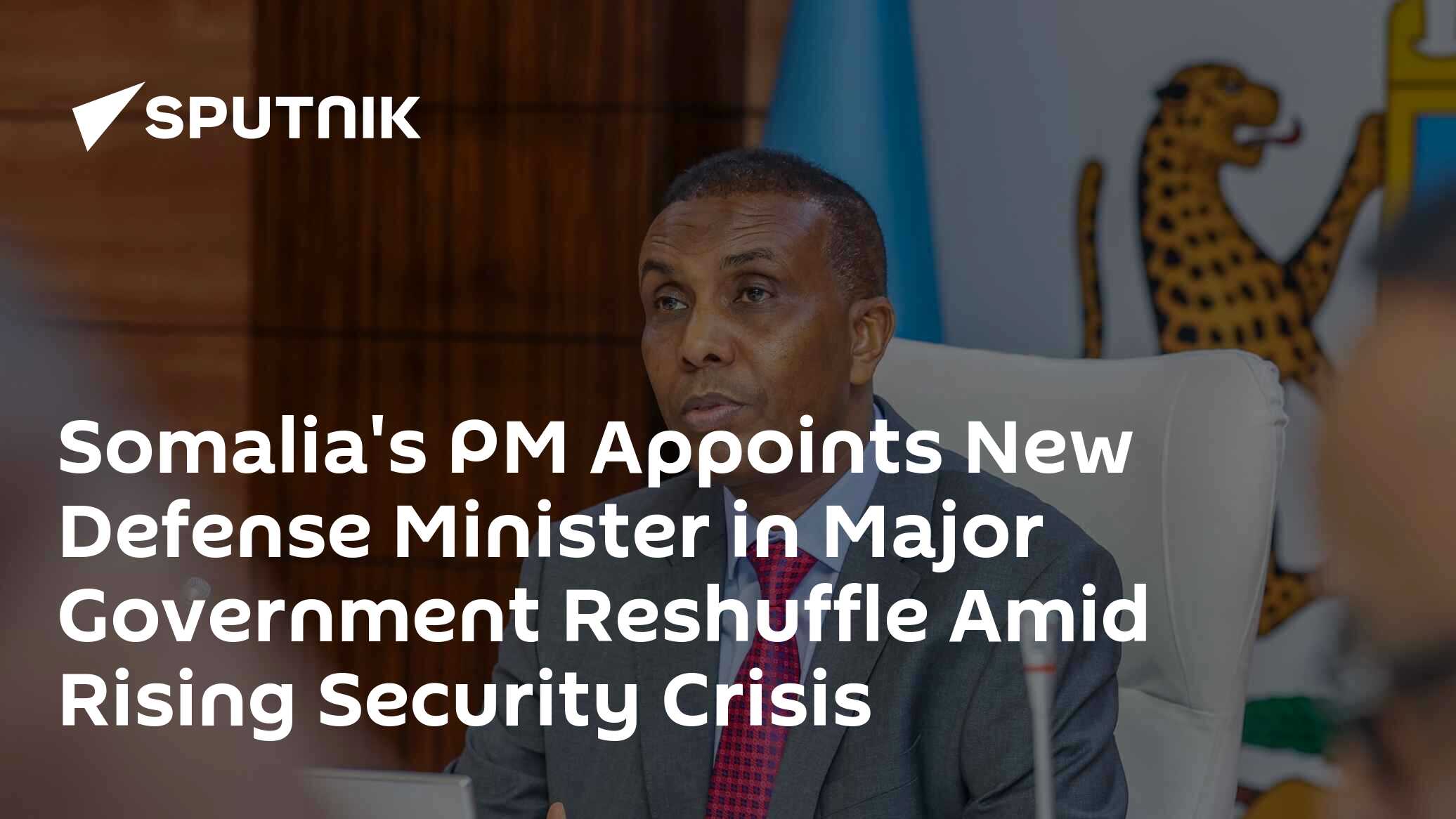 Somalia's PM Appoints New Defense Minister in Major Government Reshuffle Amid Rising Security ...