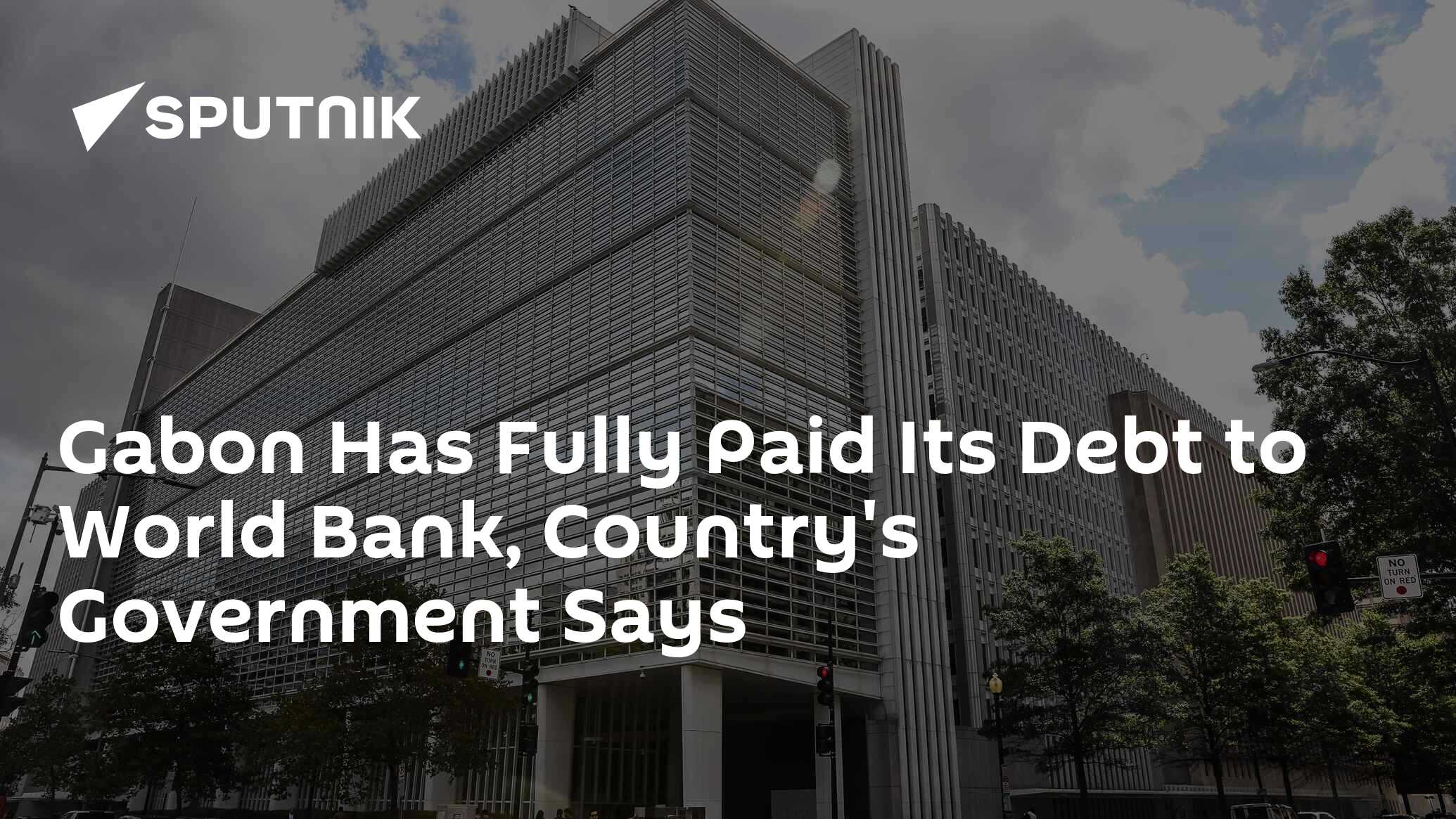 Gabon Has Fully Paid Its Debt to World Bank, Country's Government Says ...