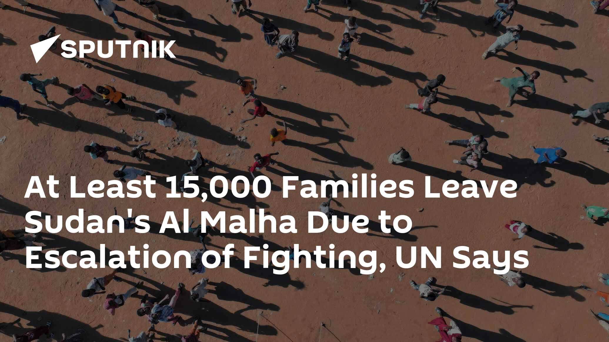 At Least 15,000 Families Leave Sudan's Al Malha Due to Escalation of ...