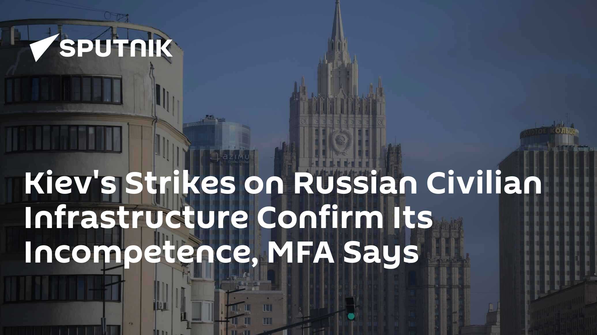 Kiev's Strikes on Russian Civilian Infrastructure Confirm Its ...