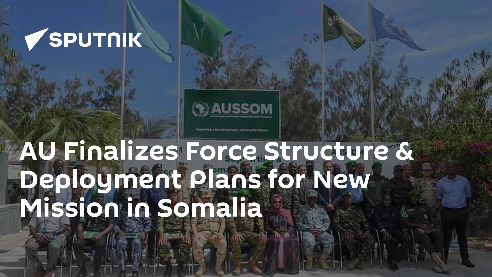 AU Finalizes Force Structure & Deployment Plans for New Mission in ...