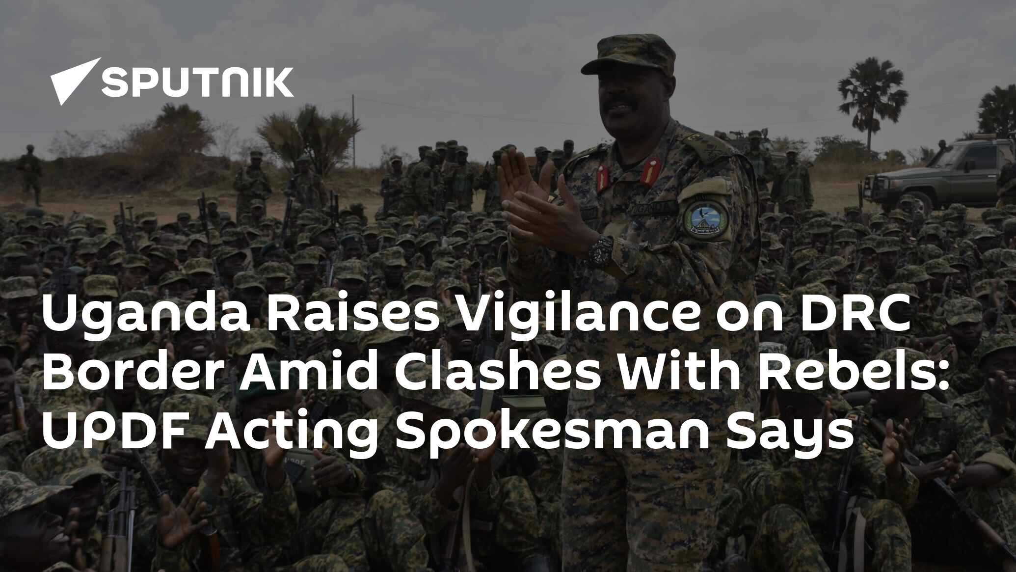 Uganda Raises Vigilance on DRC Border Amid Clashes With Rebels: UPDF ...
