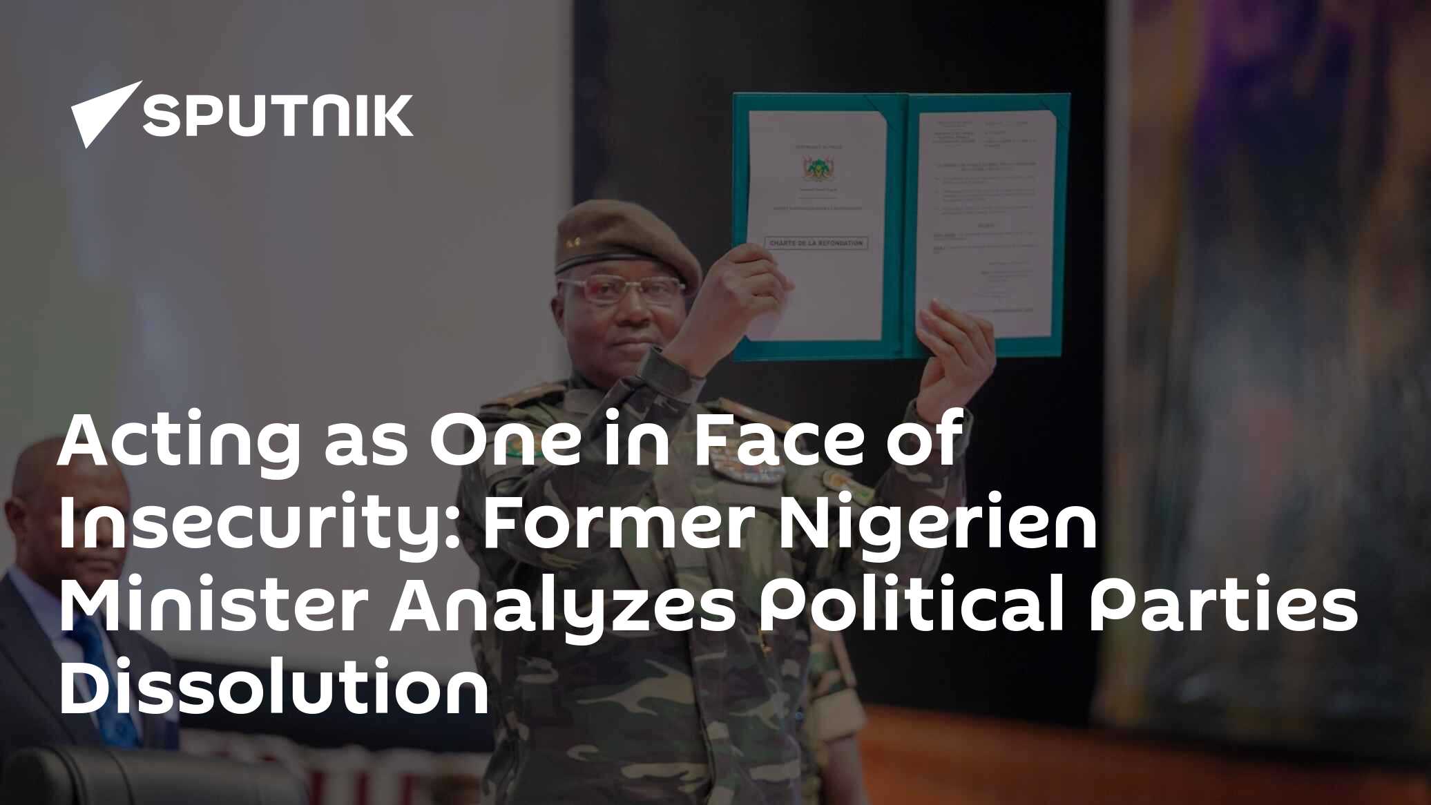 Acting as One in Face of Insecurity: Former Nigerien Minister Analyzes Political Parties ...