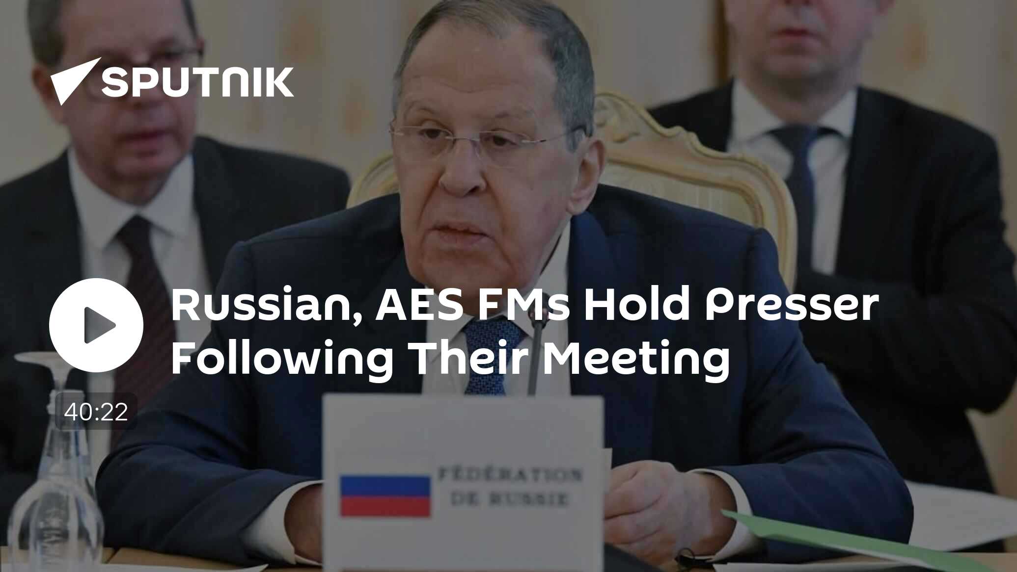 Russian, AES FMs Hold Presser Following Their Meeting - 03.04.2025 ...