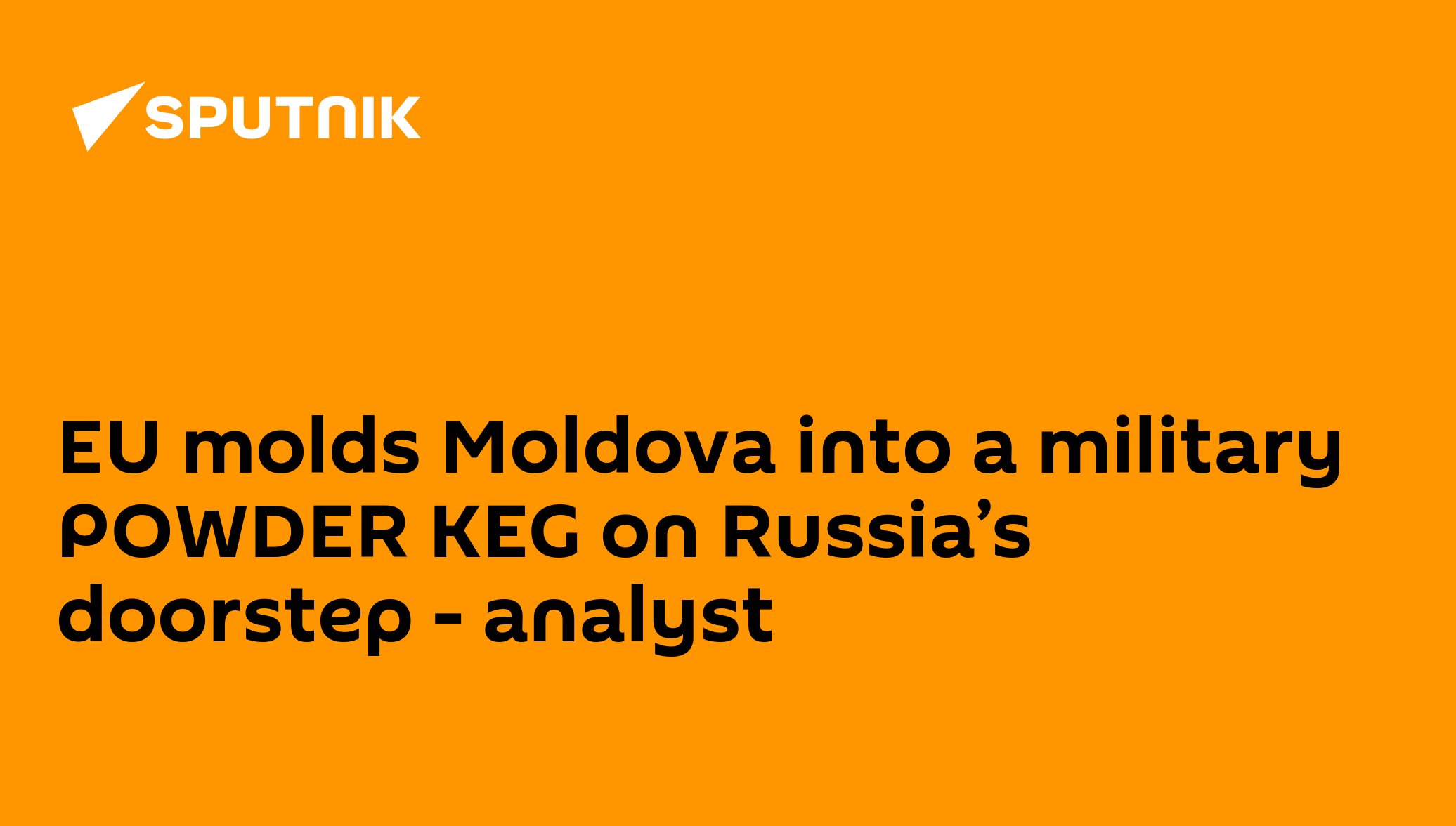 EU molds Moldova into a military POWDER KEG on Russia’s doorstep ...