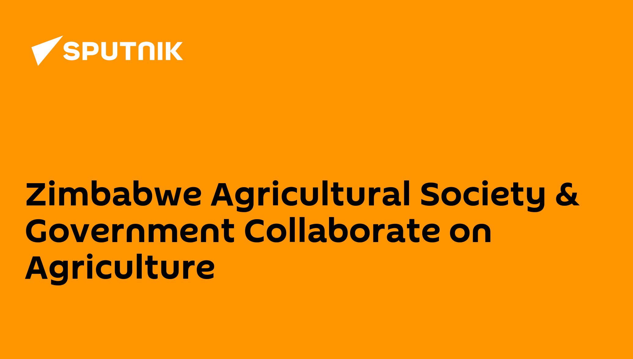 Zimbabwe Agricultural Society & Government Collaborate on Agriculture ...