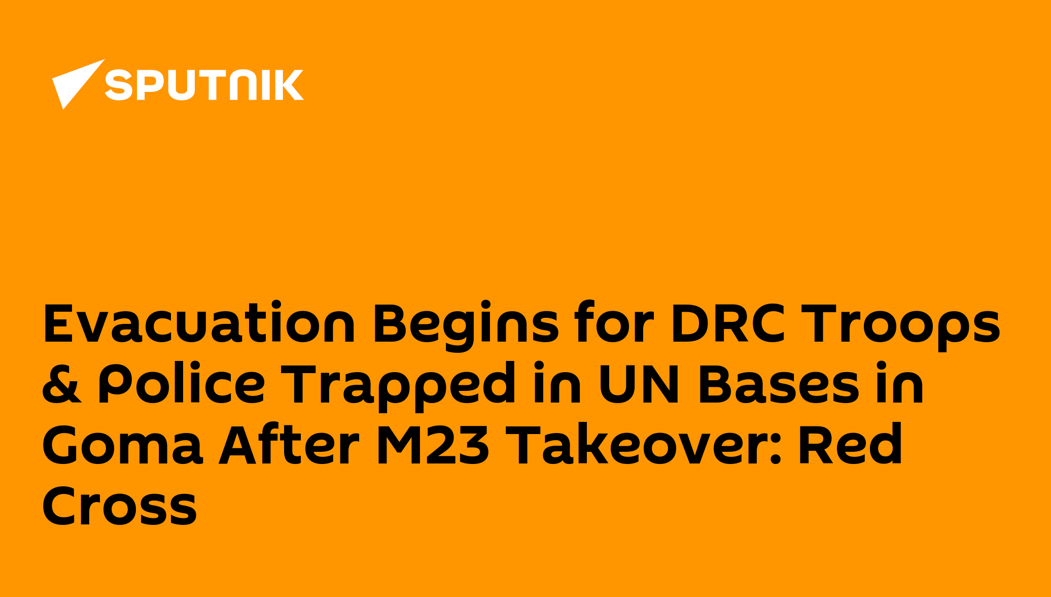 Evacuation Begins for DRC Troops & Police Trapped in UN Bases in Goma ...