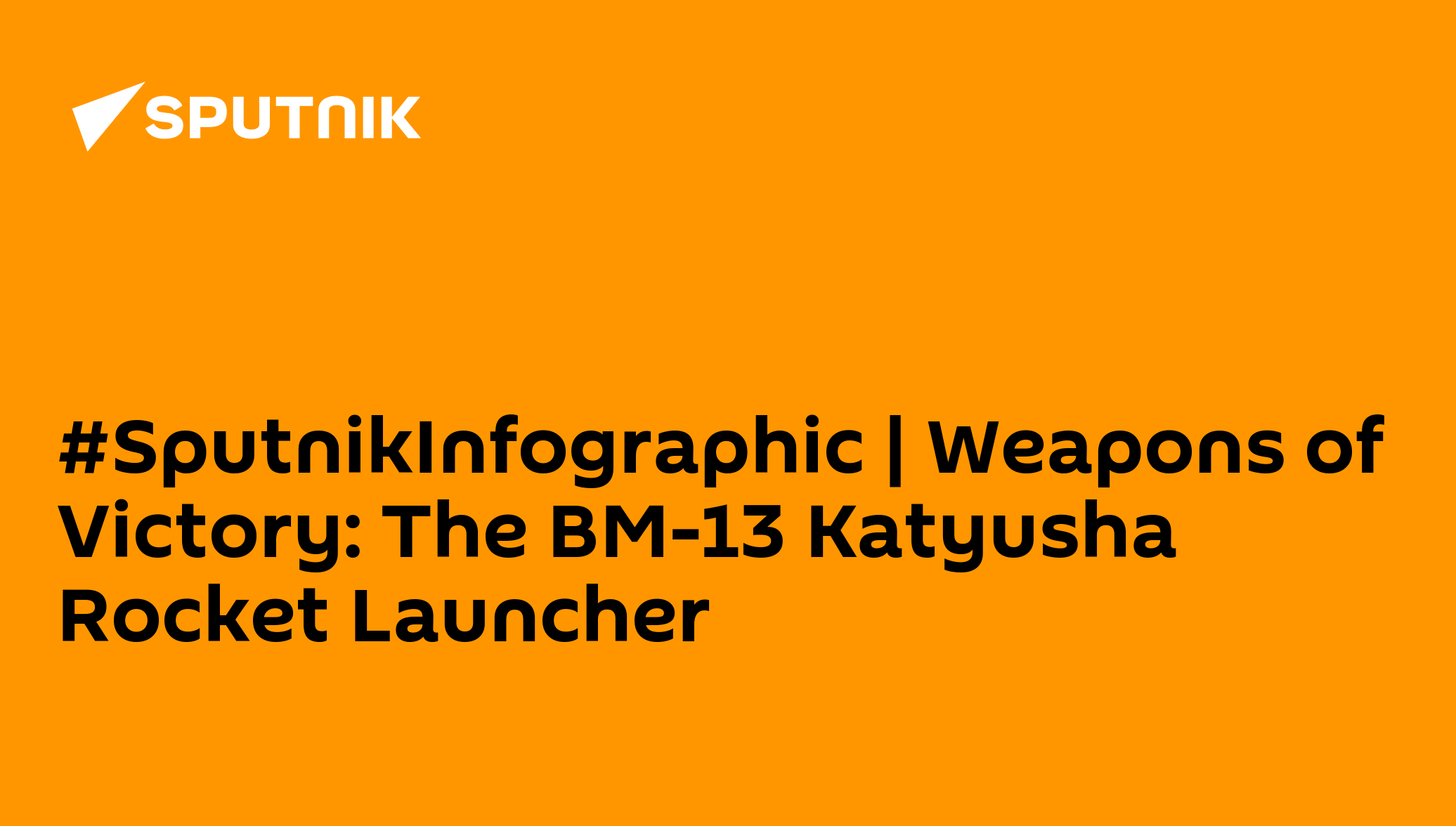 #SputnikInfographic | Weapons of Victory: The BM-13 Katyusha Rocket ...