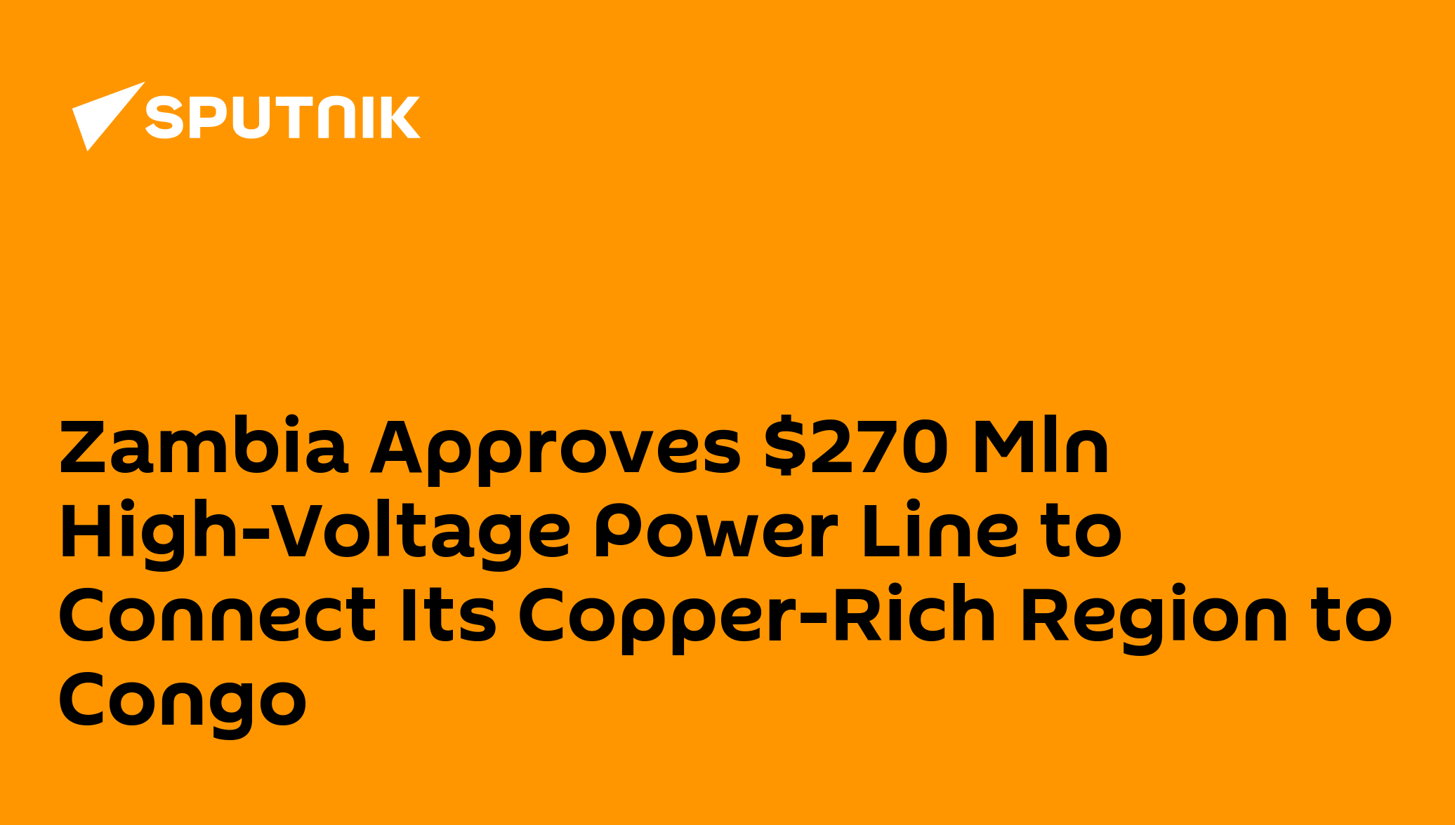 Zambia Approves $270 Mln High-Voltage Power Line to Connect Its Copper ...