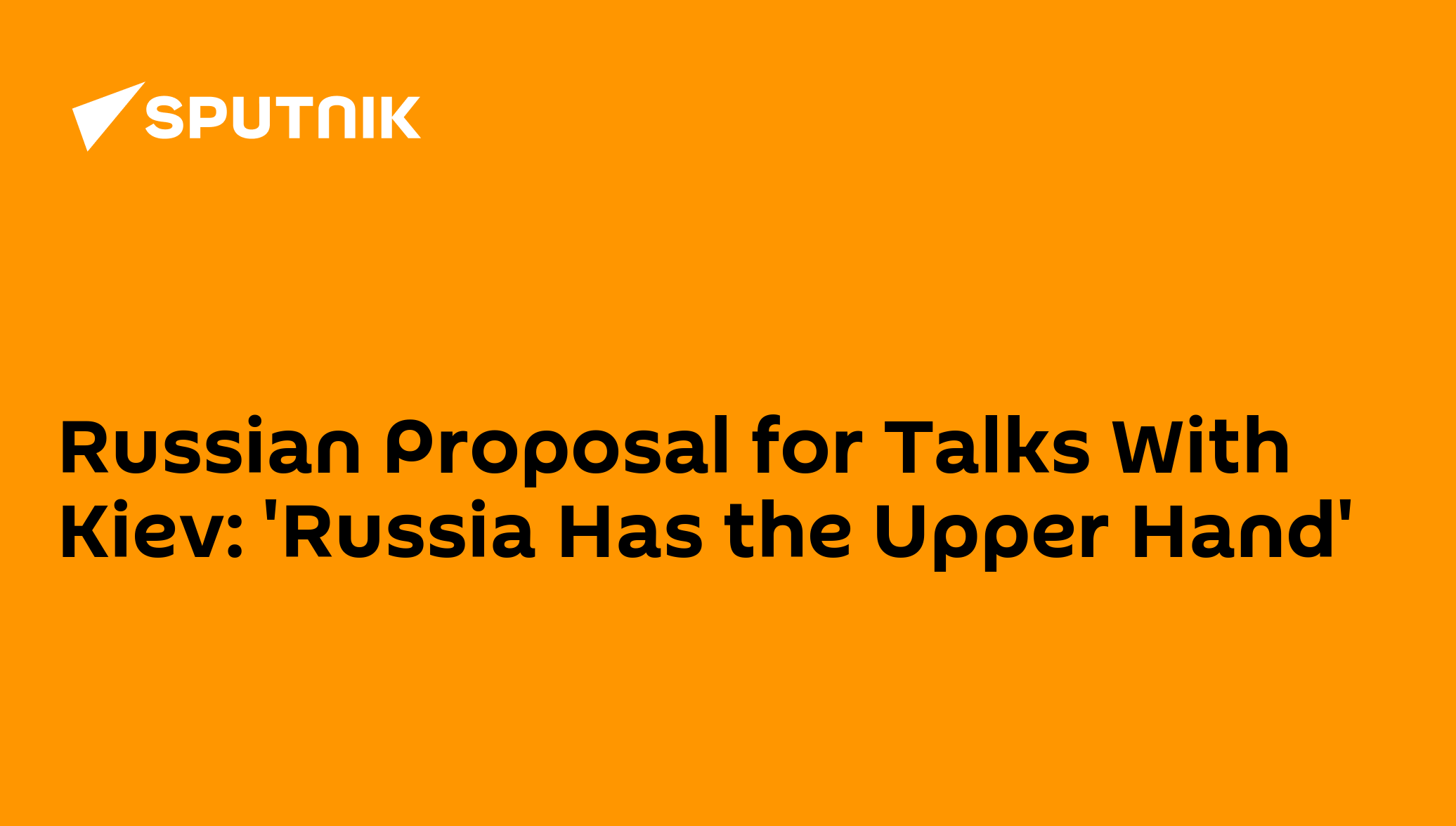 Russian Proposal for Talks With Kiev: 'Russia Has the Upper Hand' - 13. ...