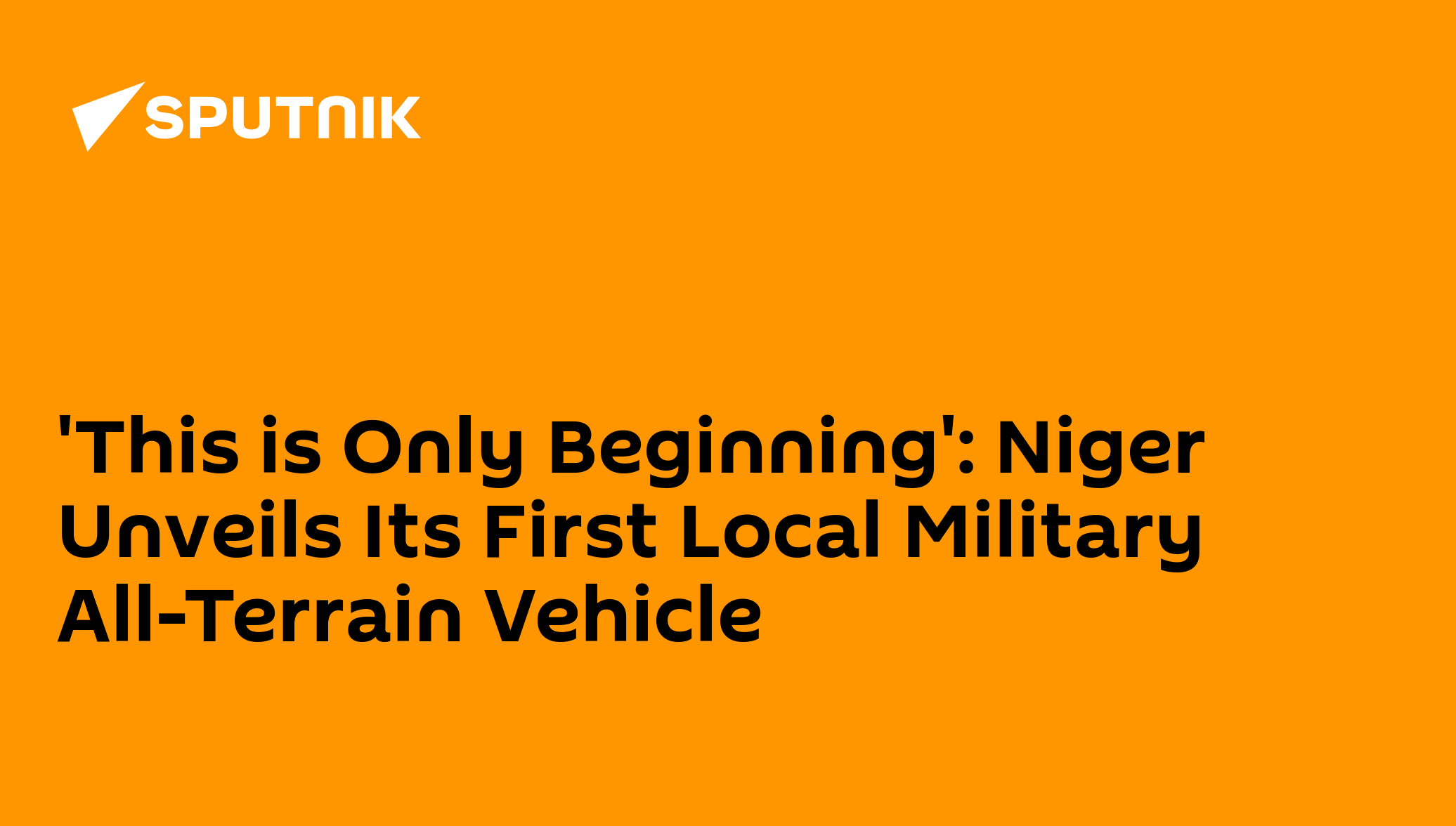'This is Only Beginning': Niger Unveils Its First Local Military All ...