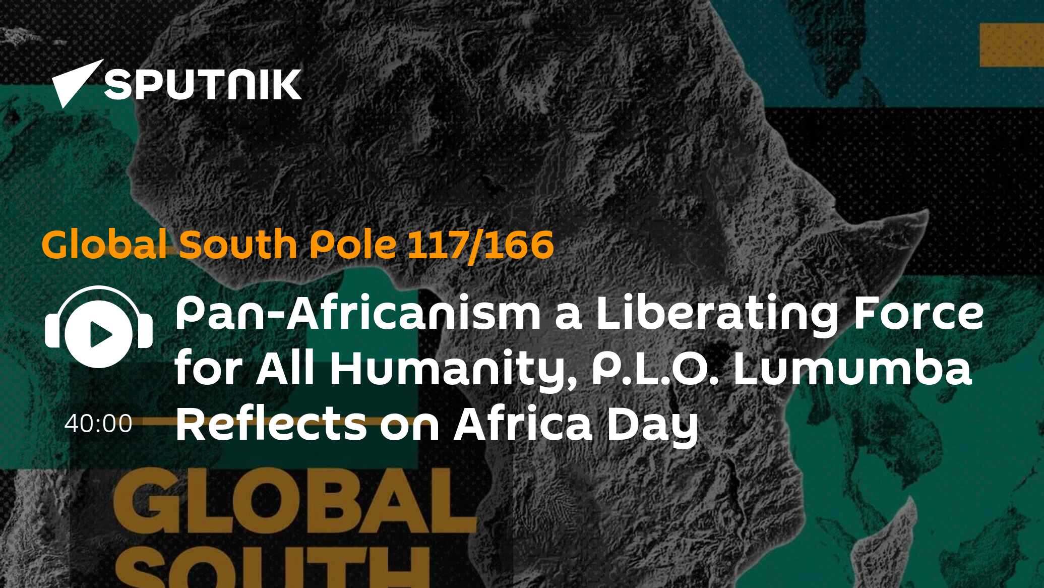 Pan-Africanism a Liberating Force for All Humanity, P.L.O. Lumumba ...