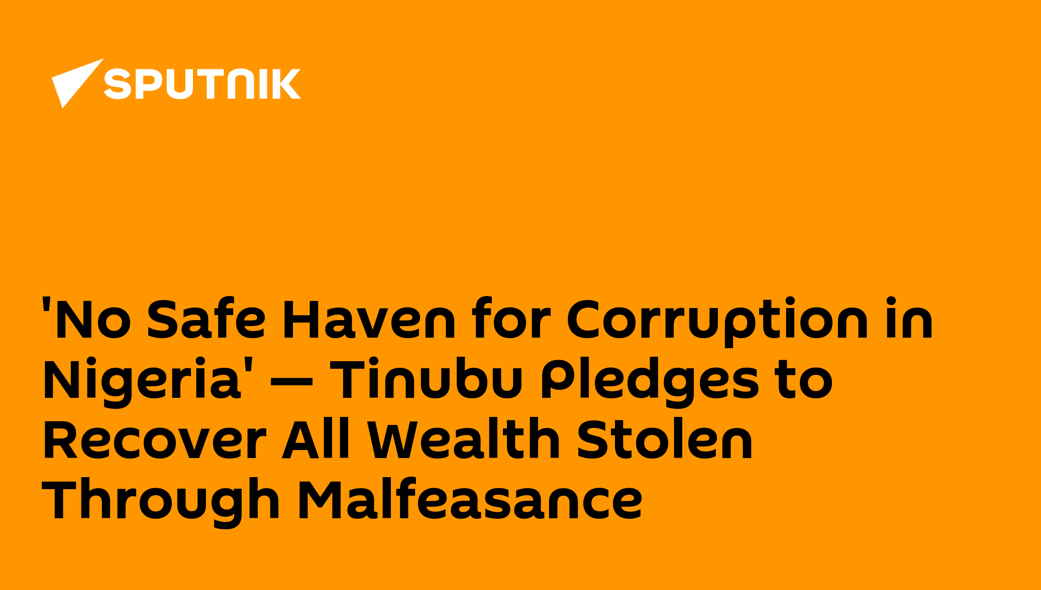 'No Safe Haven for Corruption in Nigeria' — Tinubu Pledges to Recover All Wealth Stolen Through ...
