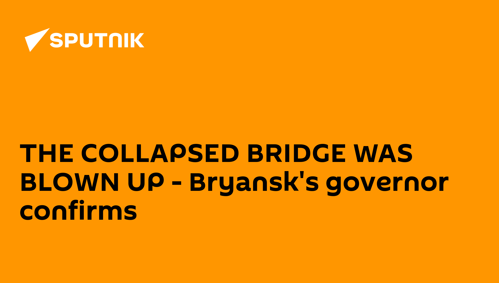 THE COLLAPSED BRIDGE WAS BLOWN UP - Bryansk's governor confirms - 01.06 ...