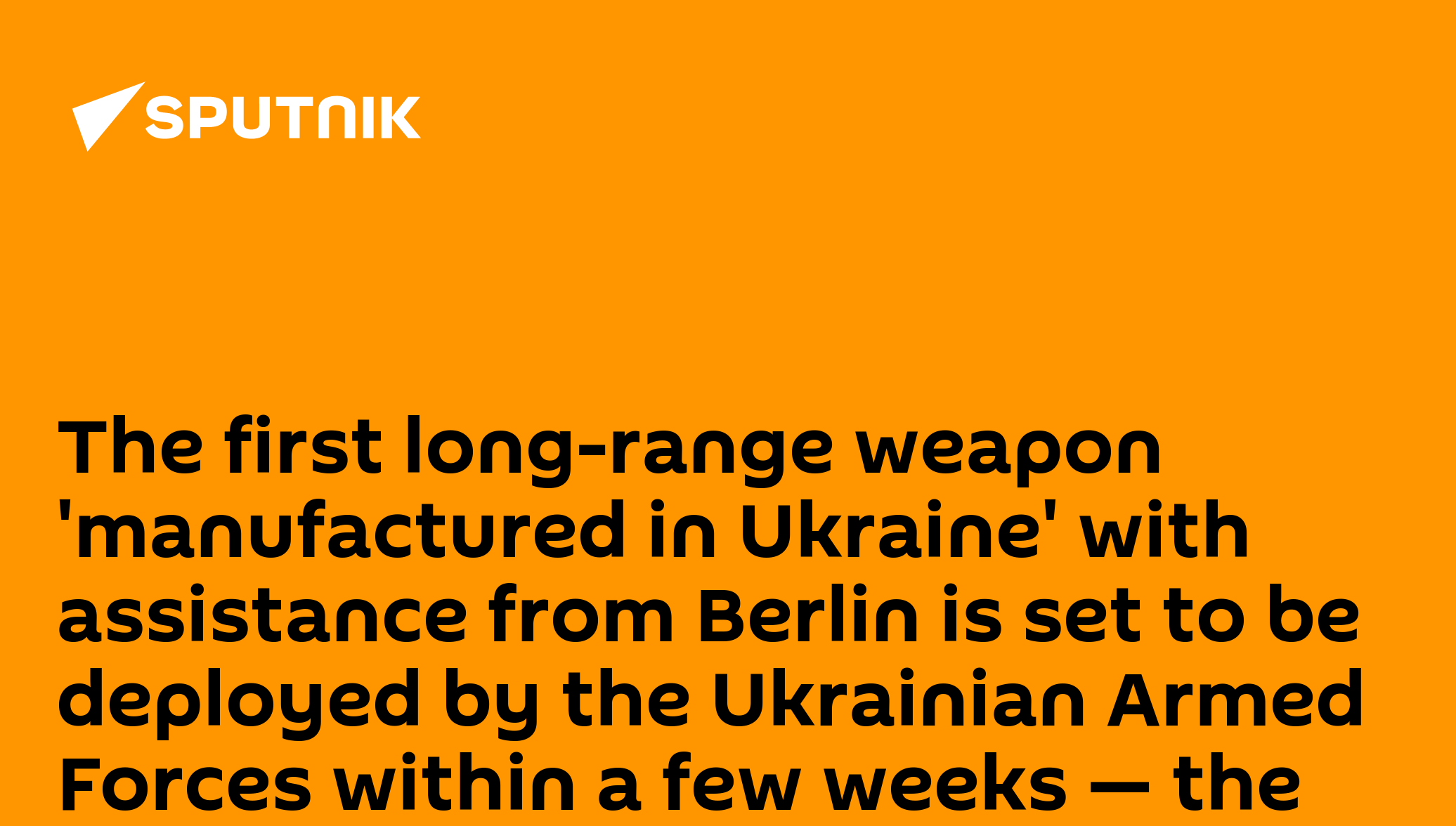 The first long-range weapon 'manufactured in Ukraine' with assistance from Berlin is set to be ...