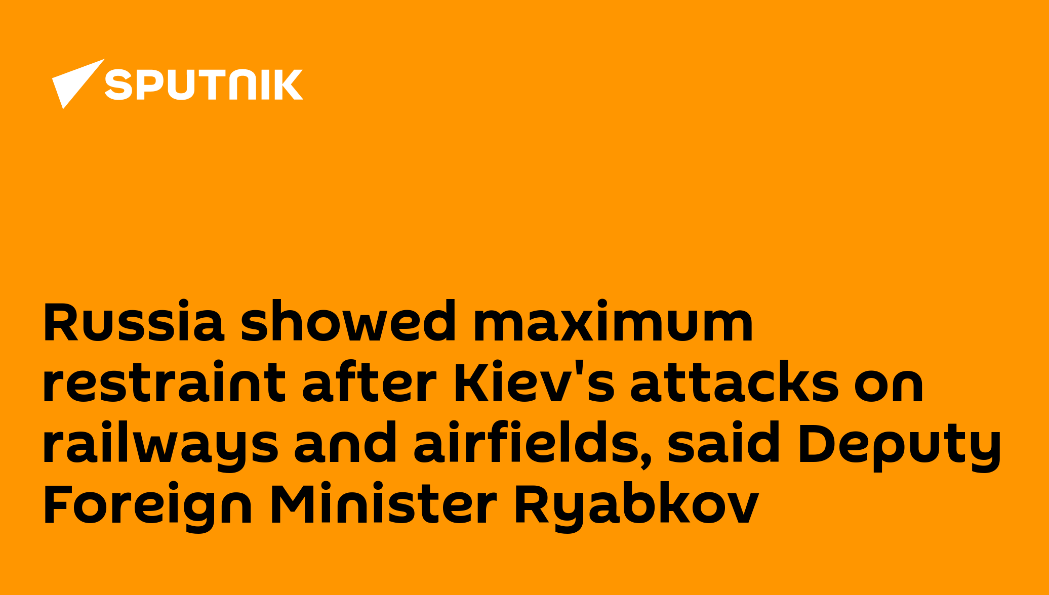 Russia showed maximum restraint after Kiev's attacks on railways and ...