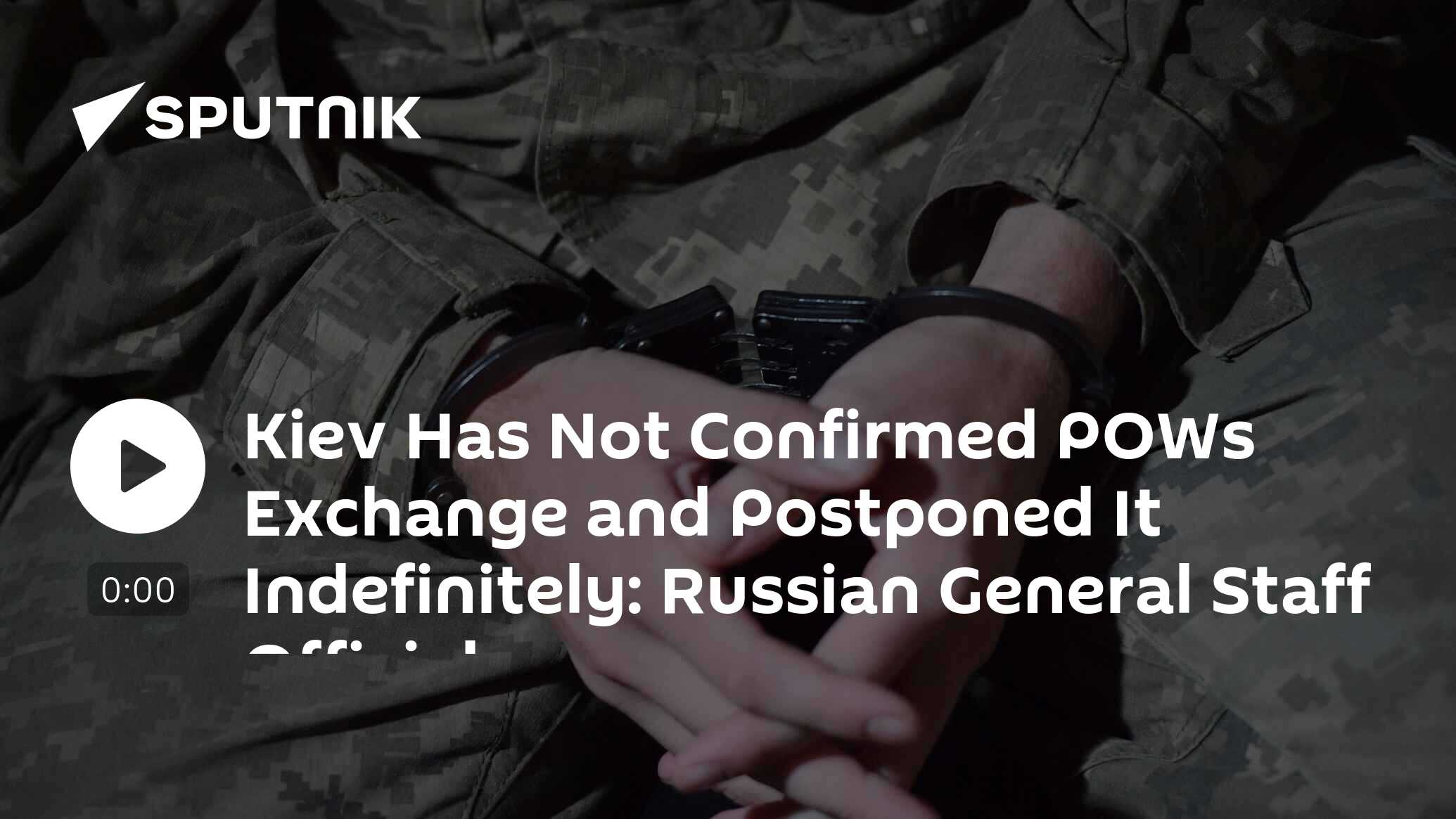Kiev Has Not Confirmed POWs Exchange and Postponed It Indefinitely ...