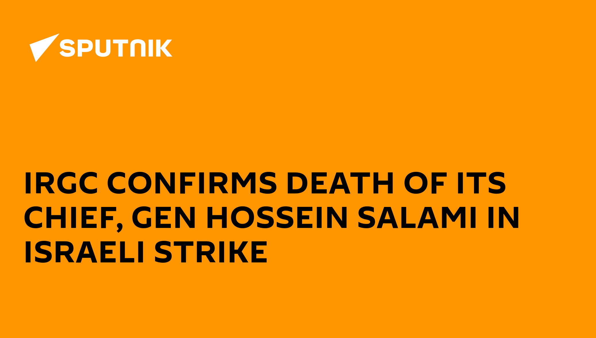 IRGC CONFIRMS DEATH OF ITS CHIEF, GEN HOSSEIN SALAMI IN ISRAELI STRIKE ...